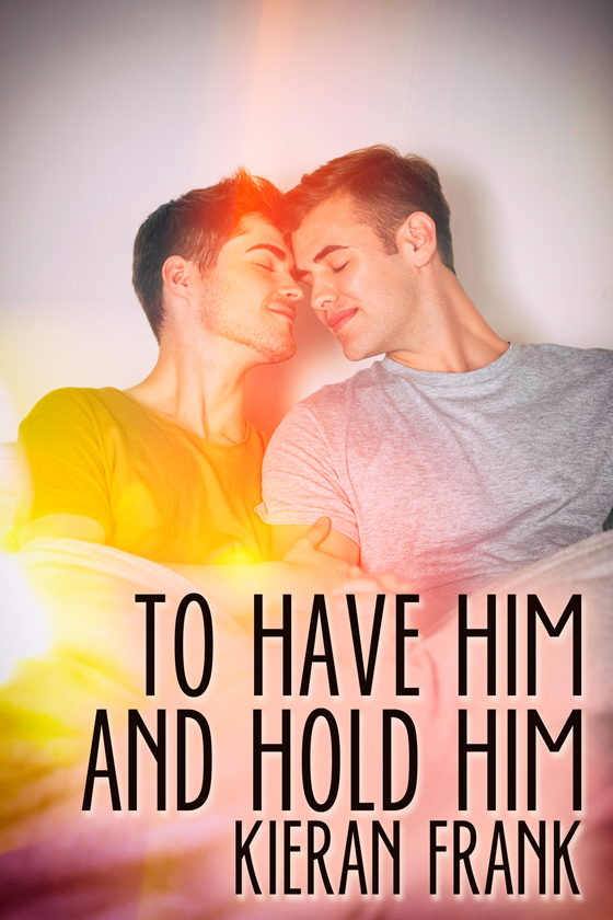 To Have Him and Hold Him by Kieran Frank | Goodreads