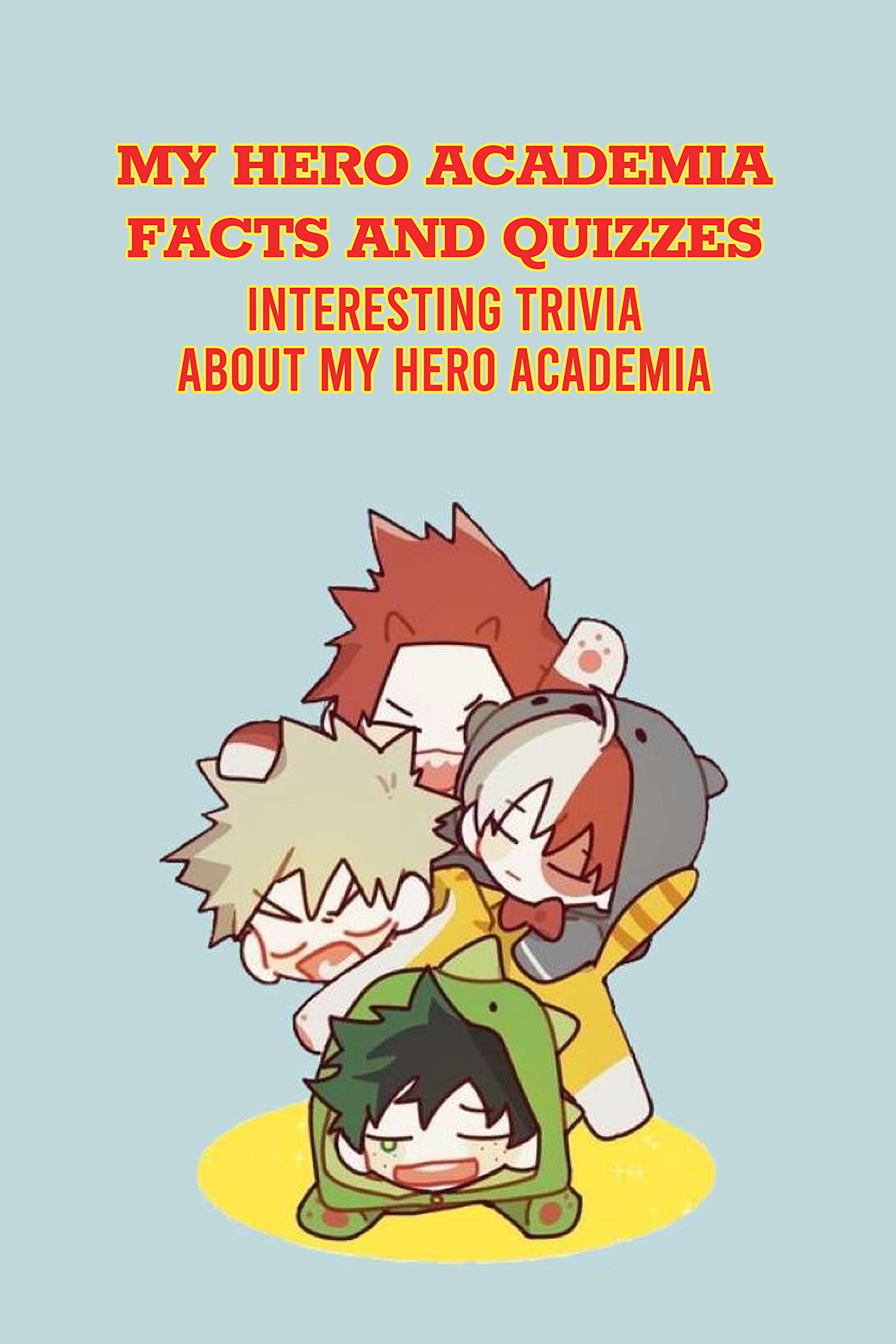 My Hero Academia Facts and Quizzes: Interesting Trivia about My Hero ...