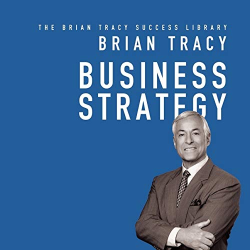 Business Strategy: The Brian Tracy Success Library by Brian Tracy ...