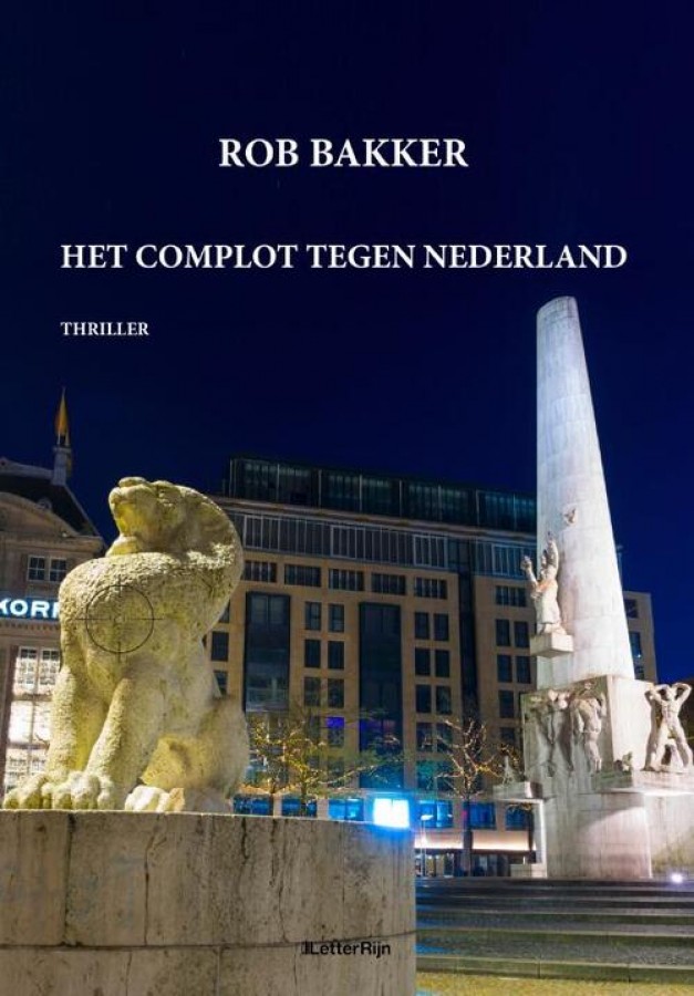 Het complot tegen Nederland by Rob Bakker | Goodreads