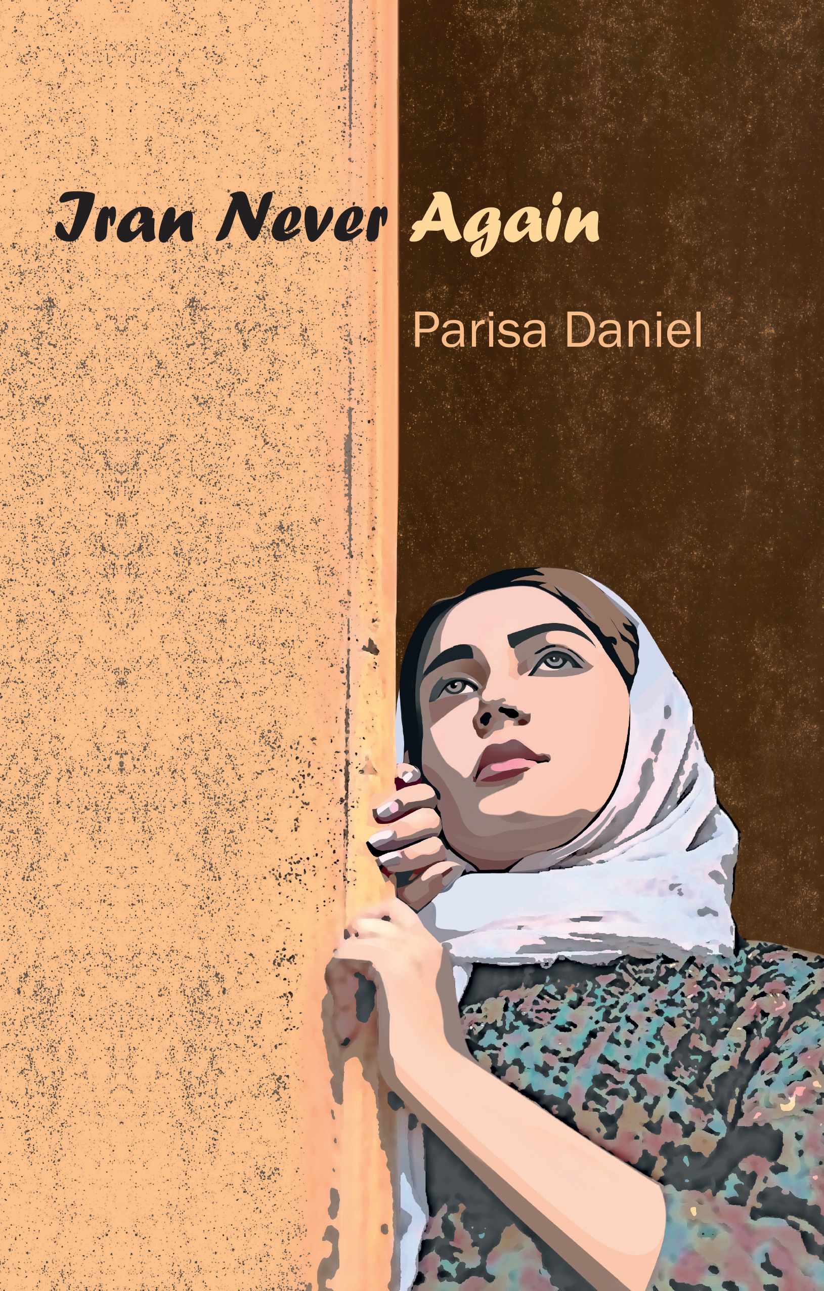 Iran never again by Parisa Daniel | Goodreads