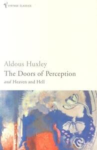 The Doors of Perception and Heaven and Hell by Aldous Huxley | Goodreads