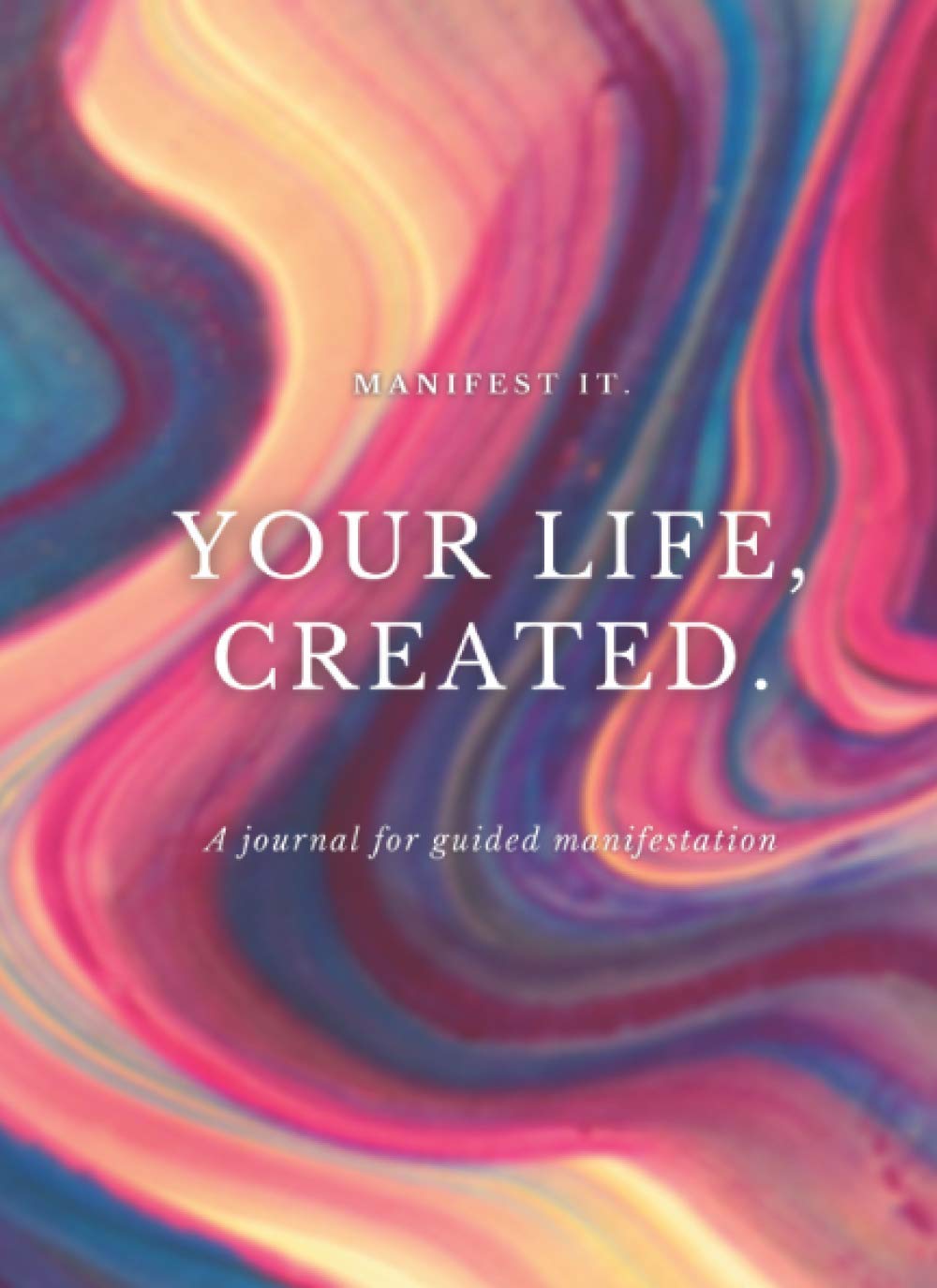 Manifest It : For the Abstract Soul: A beginner journal for guided ...