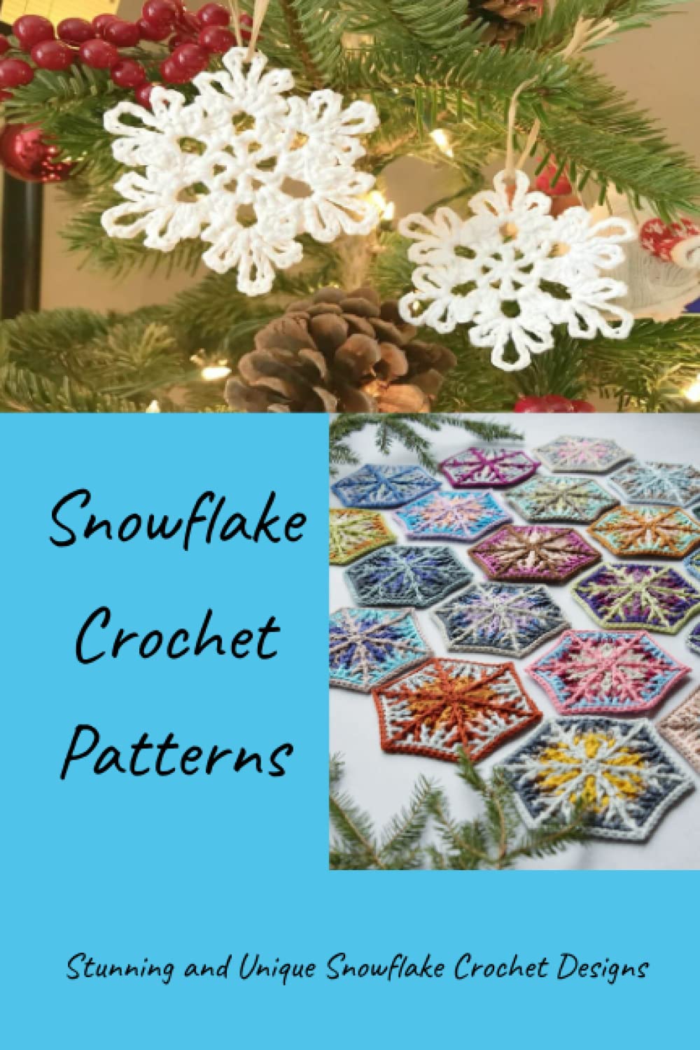 Snowflake Crochet Patterns: Stunning and Unique Snowflake Crochet ...