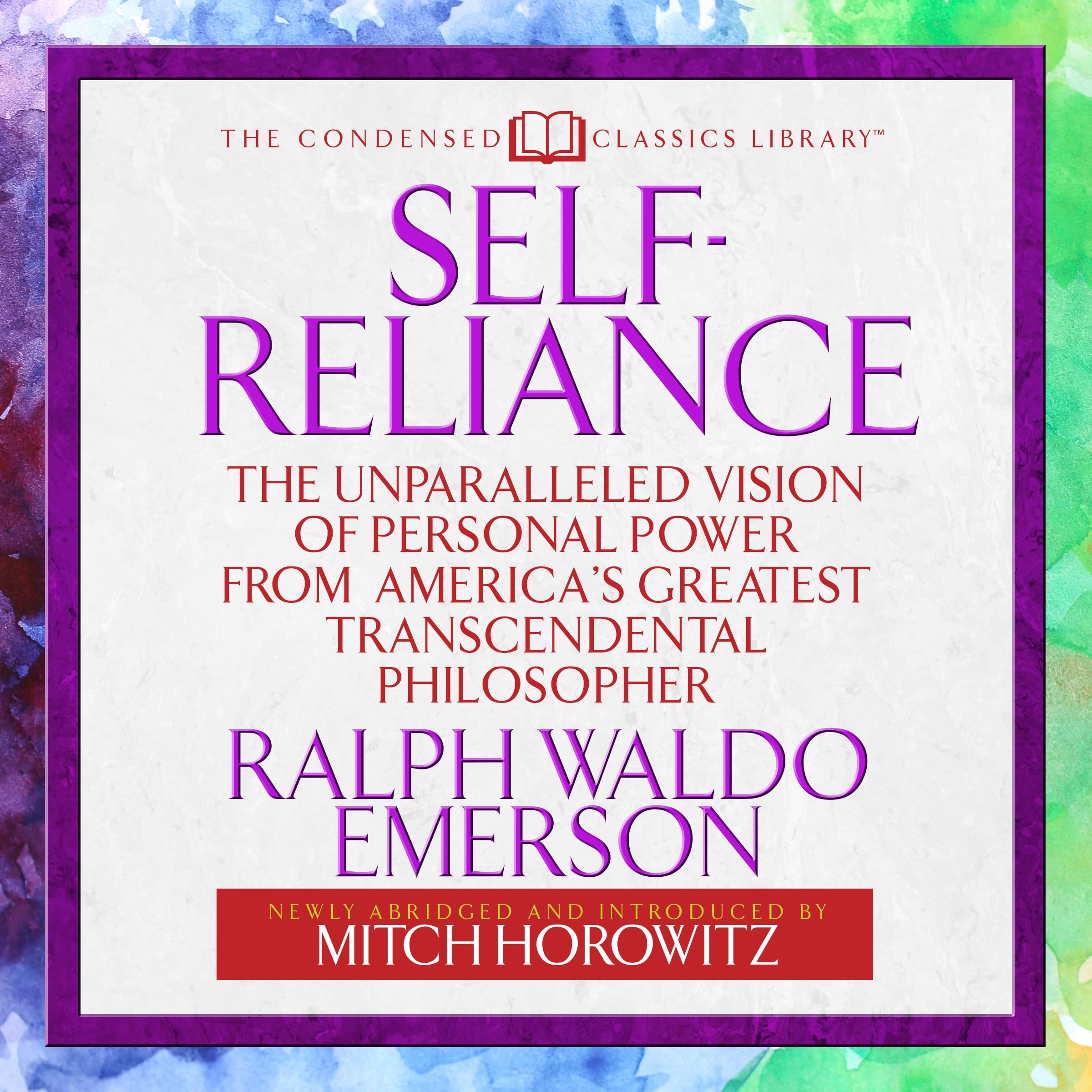 Self-Reliance: The Unparalleled Vision of Personal Power from America's ...