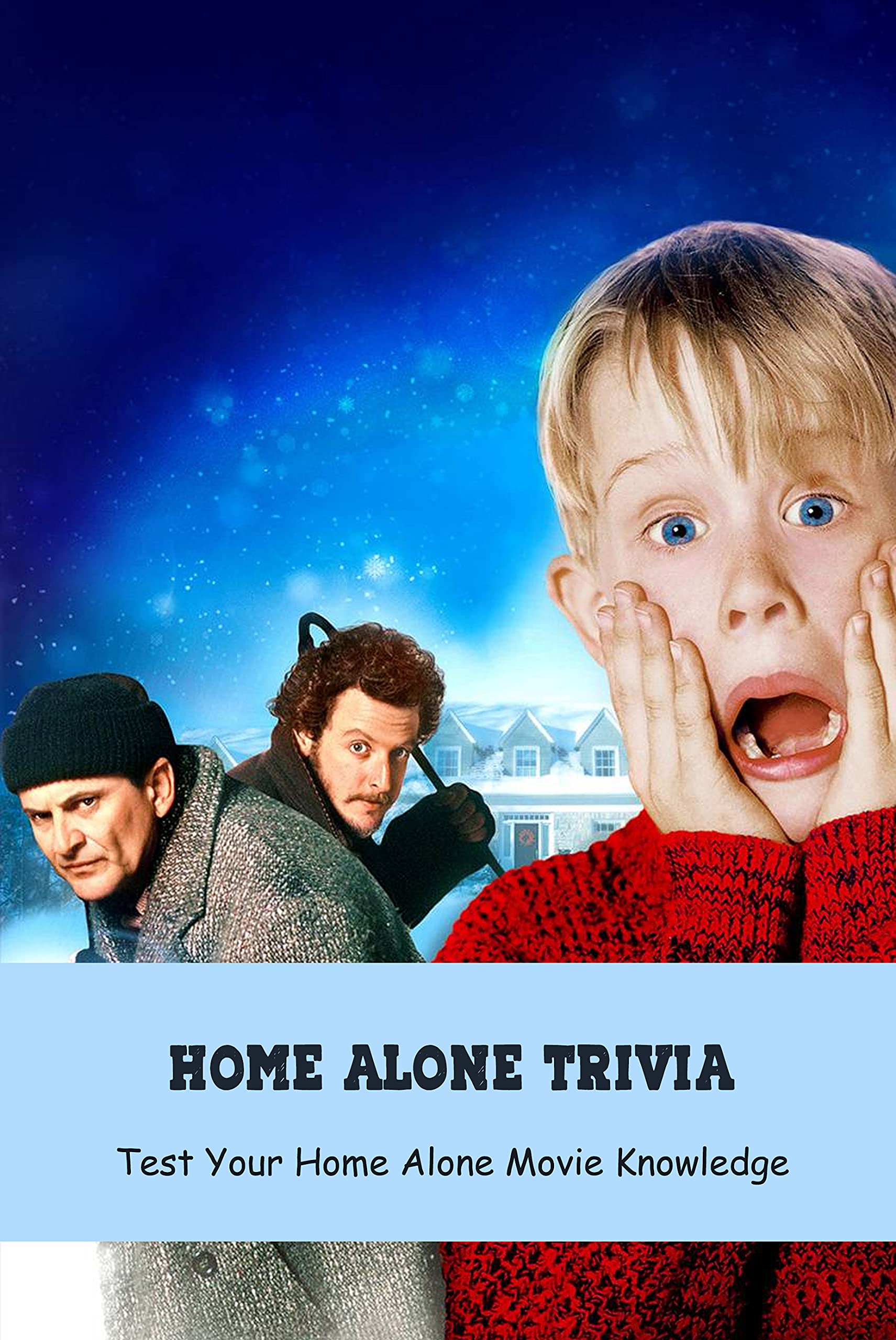 Home Alone Trivia: Test Your Home Alone Movie Knowledge by VOWELL ISSAC ...