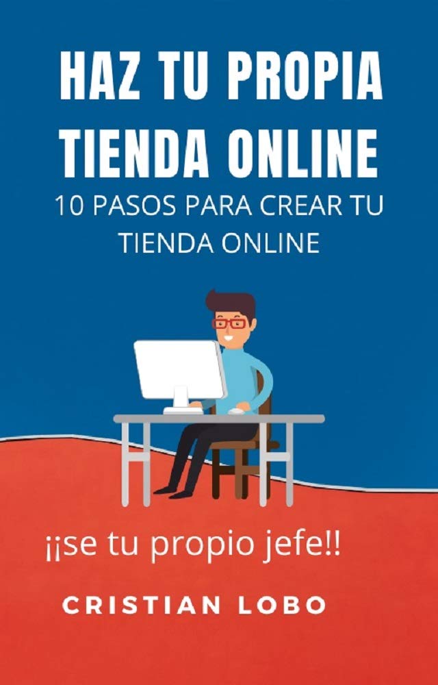 HAZ TU PROPIA TIENDA ONLINE: 10 PASOS PARA CREAR TU TIENDA ONLINE ¡¡se ...