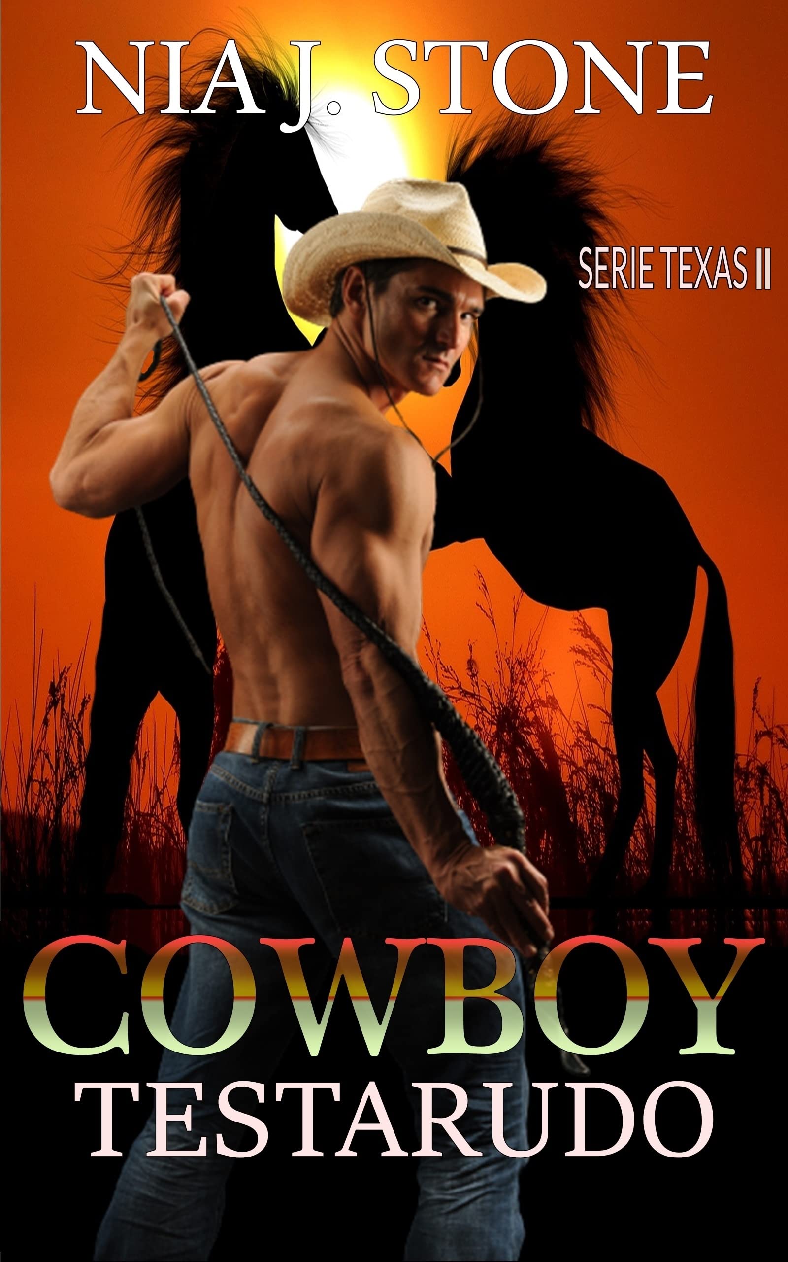 COWBOY TESTARUDO : Serie Texas II (Historia autoconclusiva) by Nia J ...