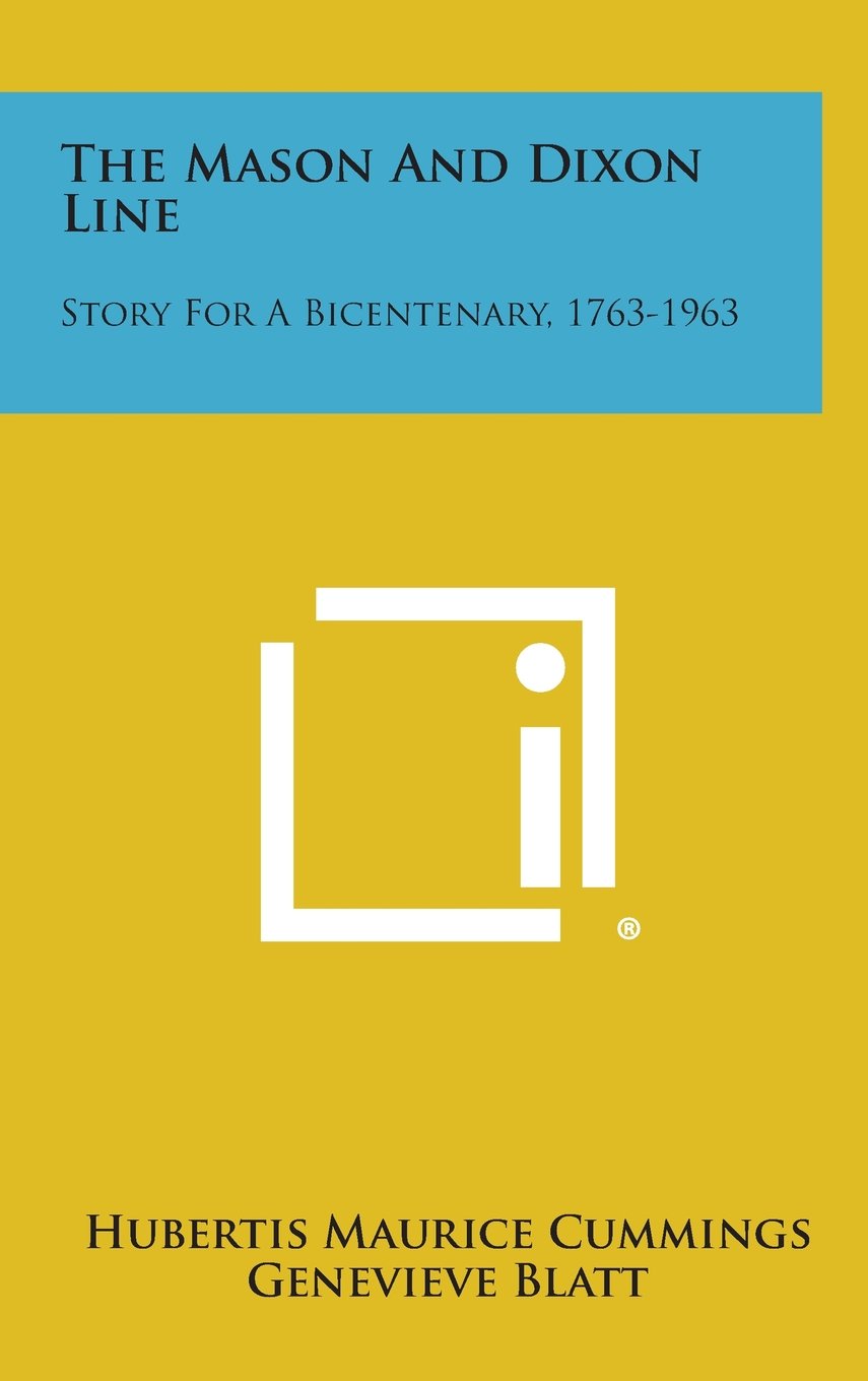 The Mason and Dixon Line: Story for a Bicentenary, 1763-1963 by ...