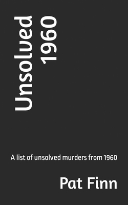 Unsolved 1960 by Pat Finn | Goodreads