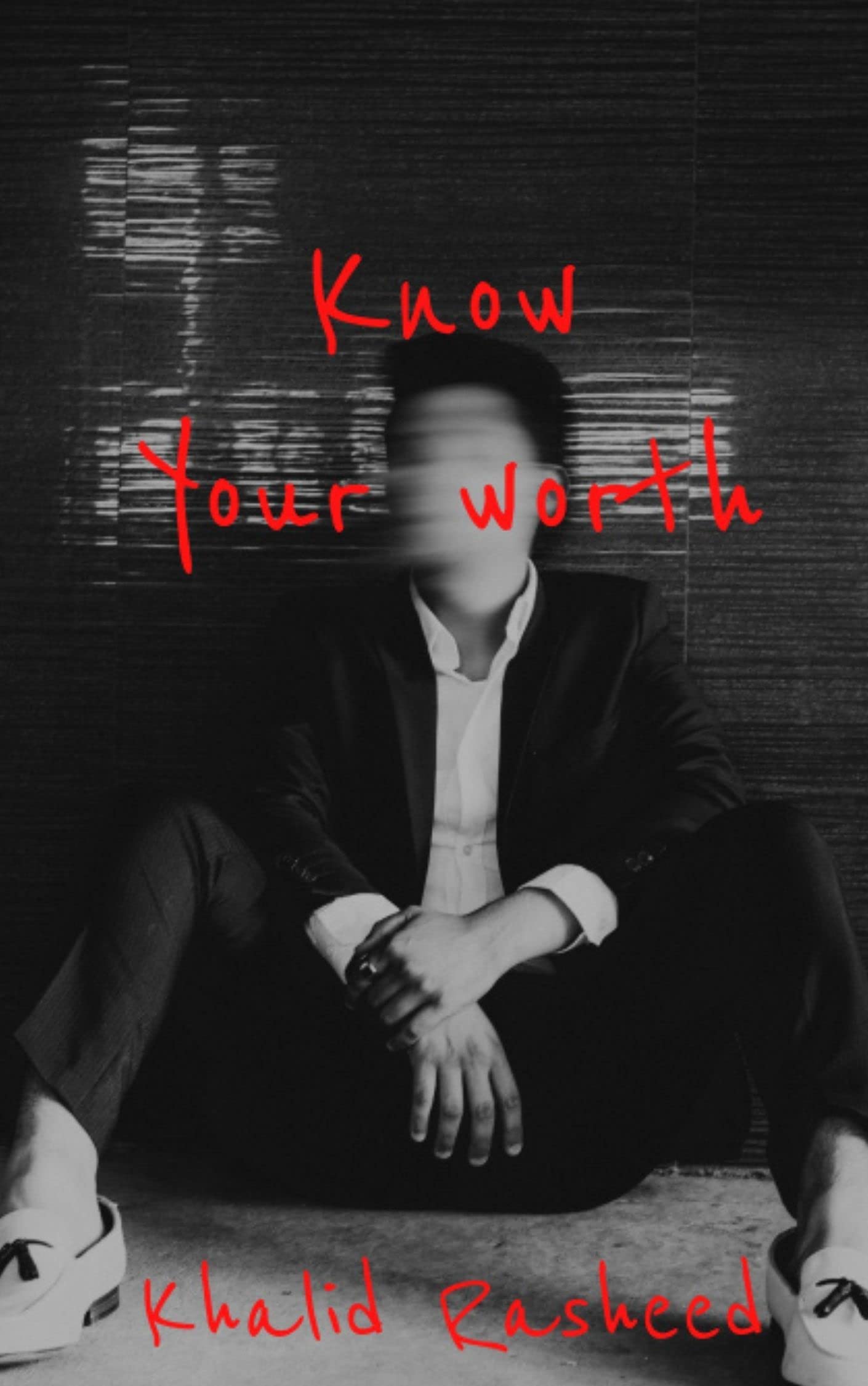 Know Your Worth by Khalid Rasheed | Goodreads