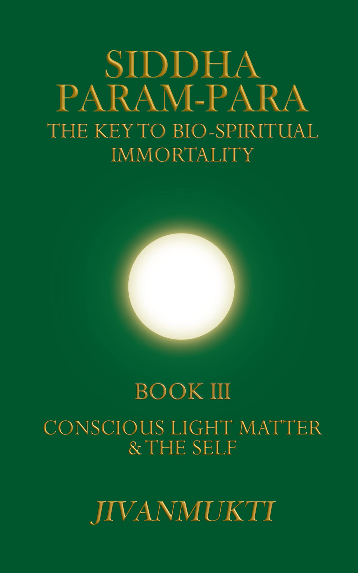 Conscious Light Matter & The Self by Jivanmukti | Goodreads