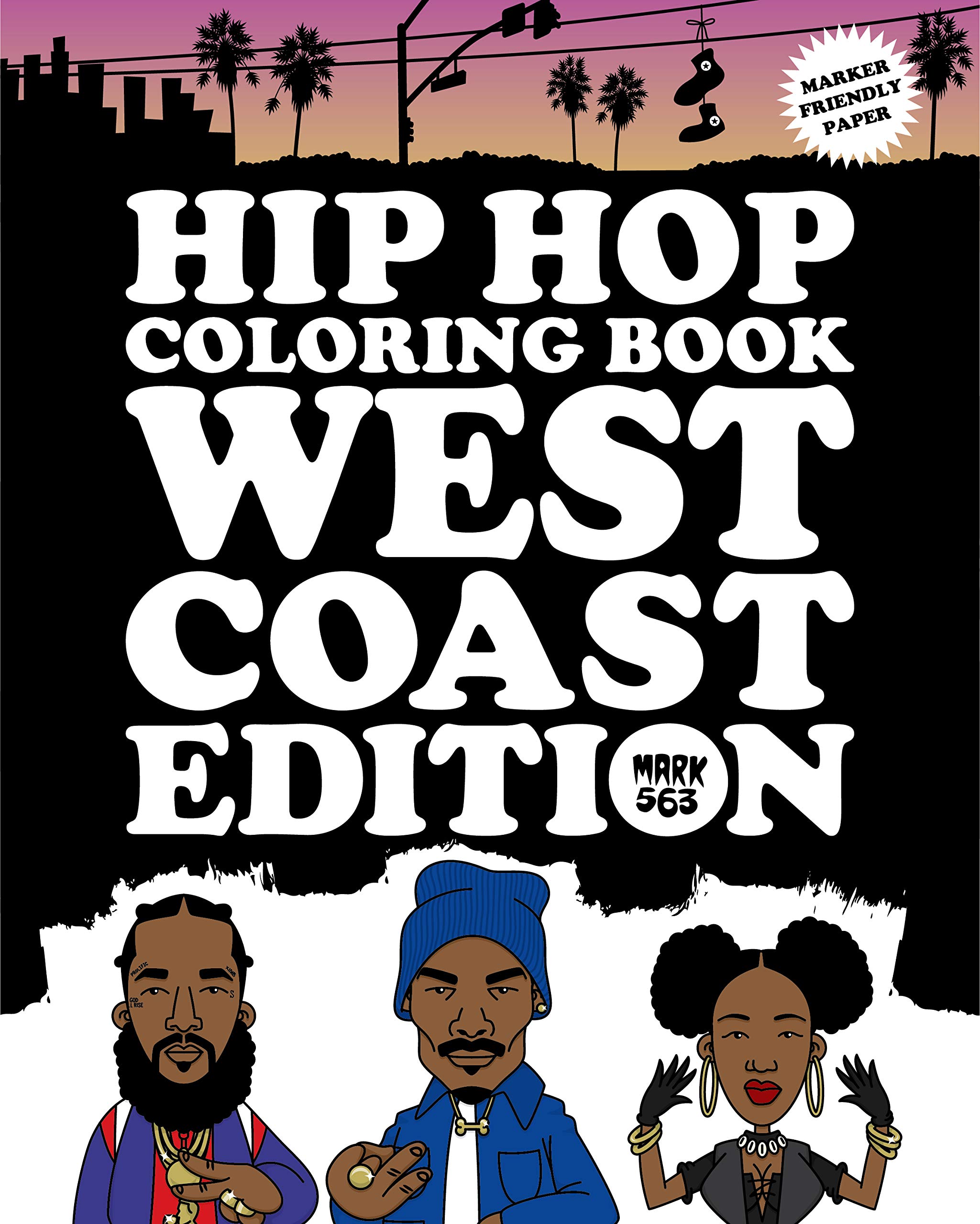 Hip Hop Coloring Book: West Coast Edition by Mark 563 | Goodreads
