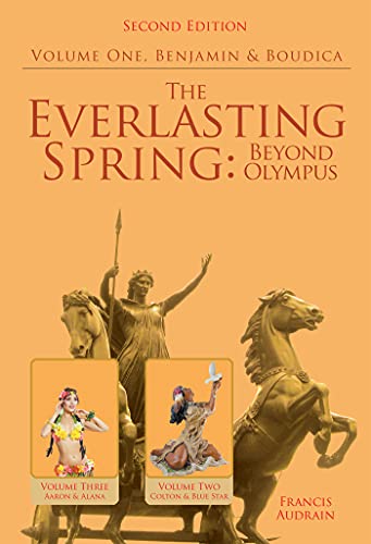 The Everlasting Spring: Beyond Olympus: Book One, Benjamin and Boudica ...
