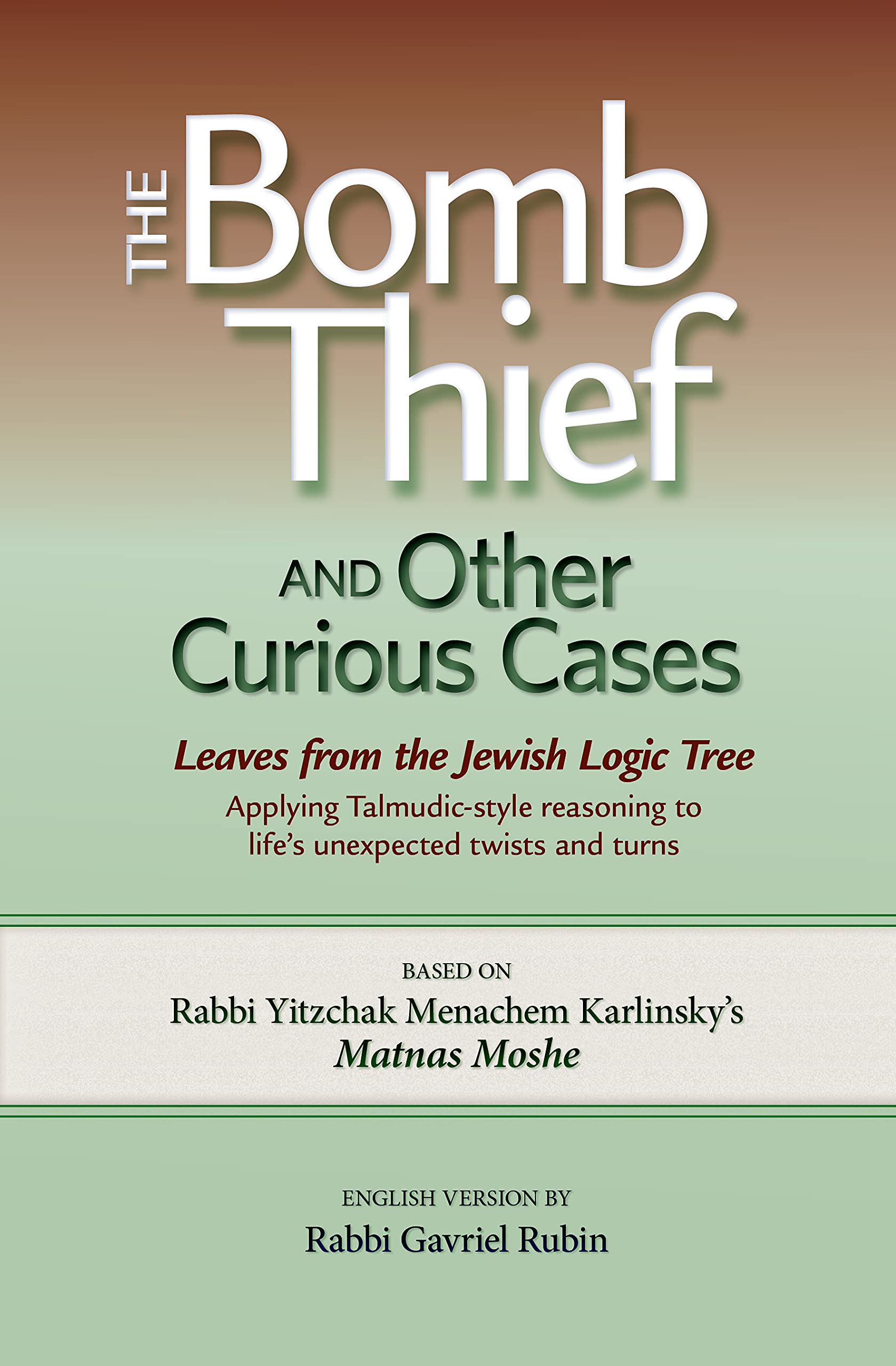The Bomb Thief and Other Curious Cases: Leaves from the Jewish Logic ...