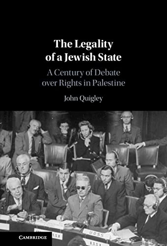 The Legality of a Jewish State: A Century of Debate over Rights in ...