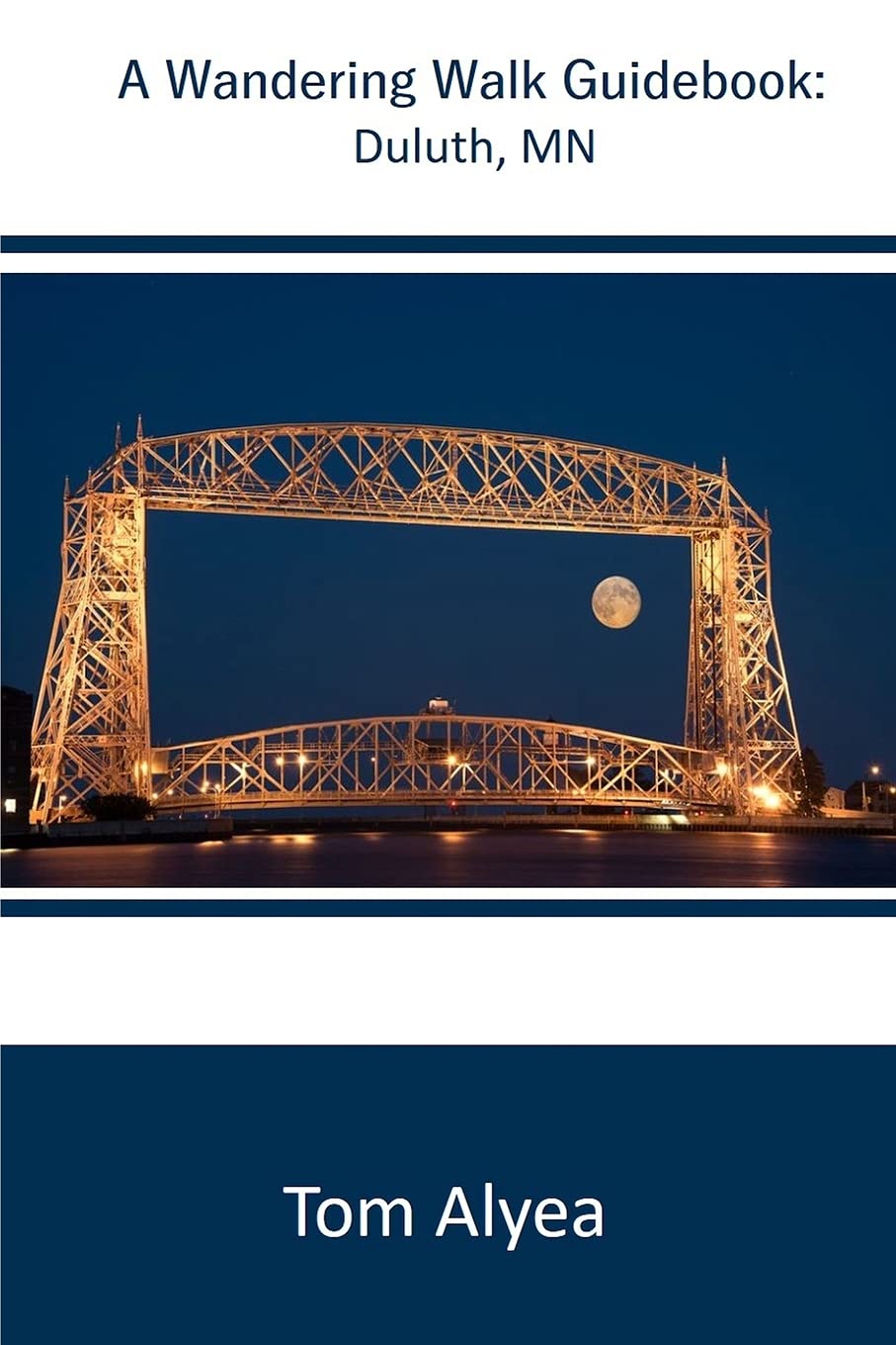 A Wandering Walk Guidebook: Duluth, MN by Tom Alyea | Goodreads