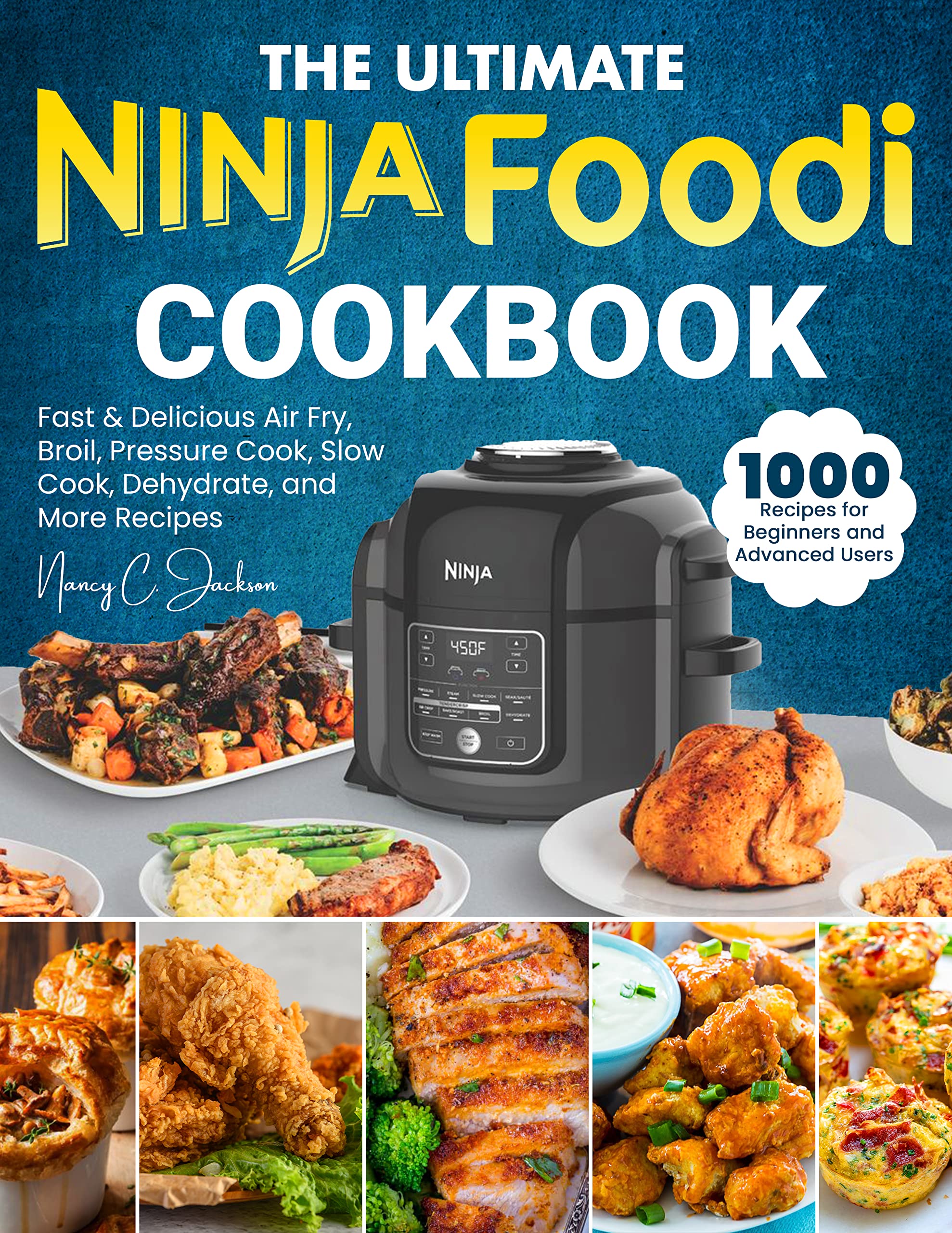 the Ultimate Ninja Foodi Cookbook: 1000-Day Fast & Delicious Air Fry ...