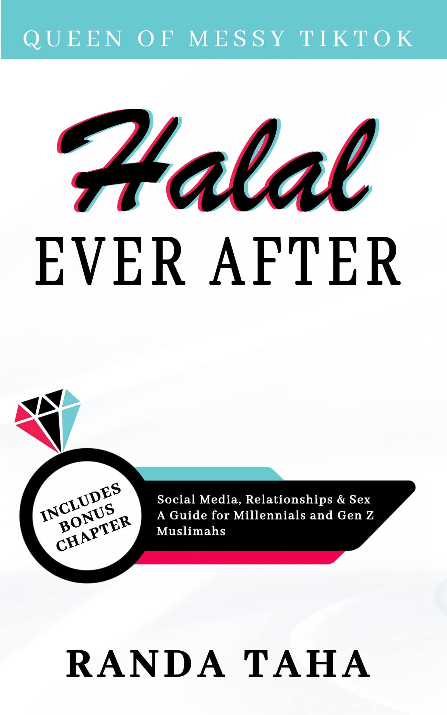 Halal Ever After: Social Media, Relationships and Sex - A Guide for ...