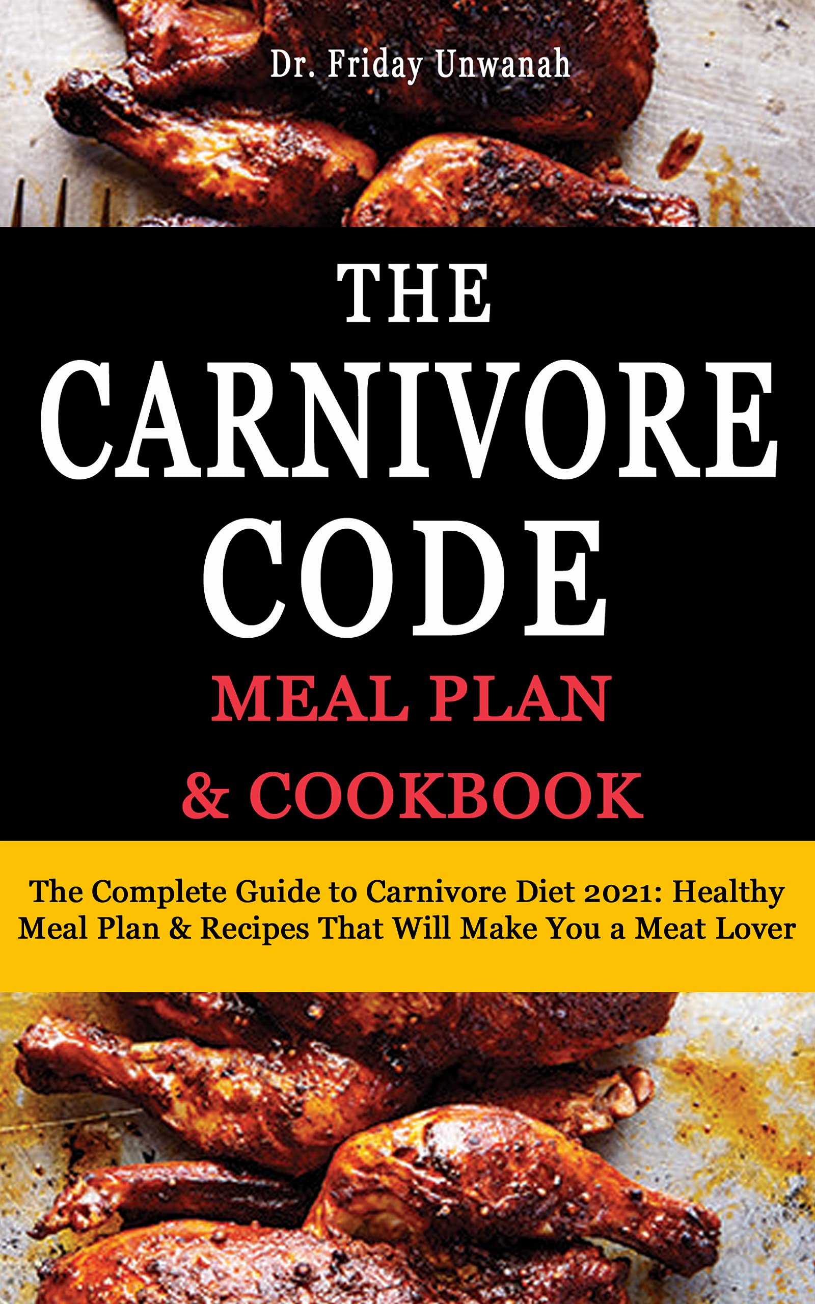 THE CARNIVORE CODE COOKBOOK: The Complete Guide to Carnivore Diet 2021 ...