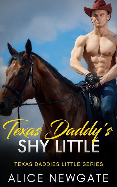 Texas Daddy's Shy Little by Alice Newgate | Goodreads