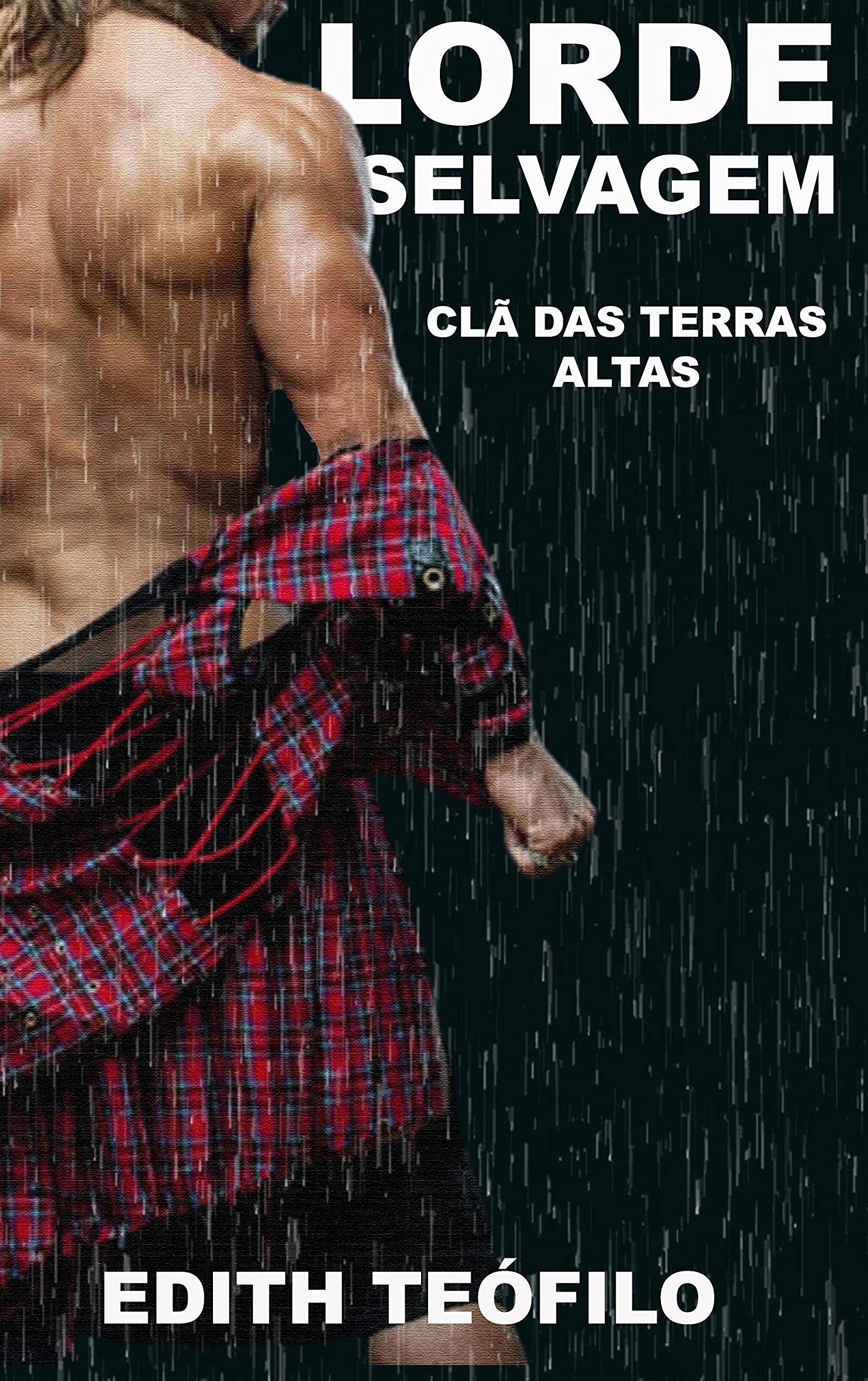 Lorde Selvagem : Clã das Terras Altas (Trilogia Irmãos Macduff Livro 1) by Edith Teófilo | Goodreads