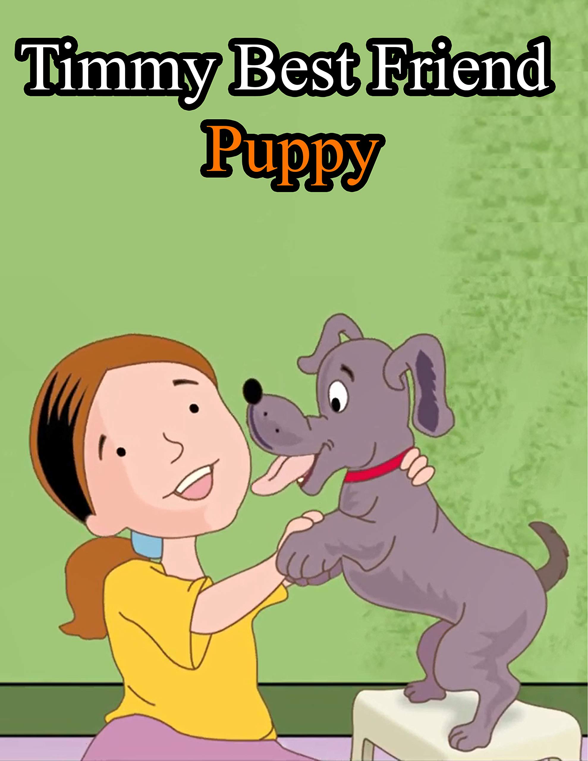 Timmy Best Friend Puppy: A Bedtime Story Picture Book for Kids by ...