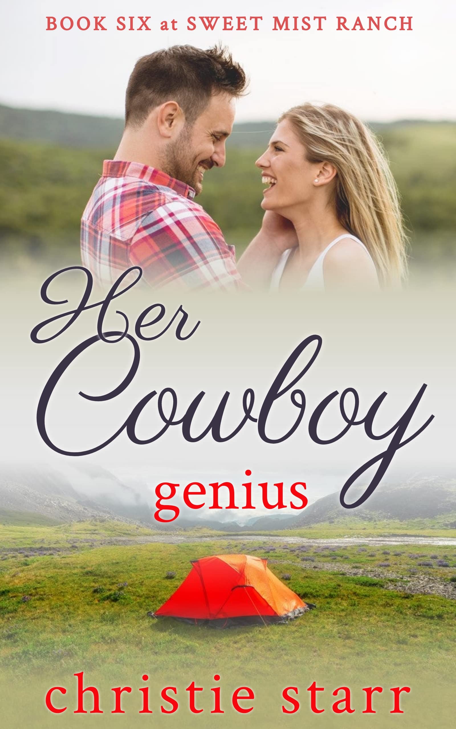 Her Cowboy Genius: Book Six at Sweet Mist Ranch by Christie Starr | Goodreads
