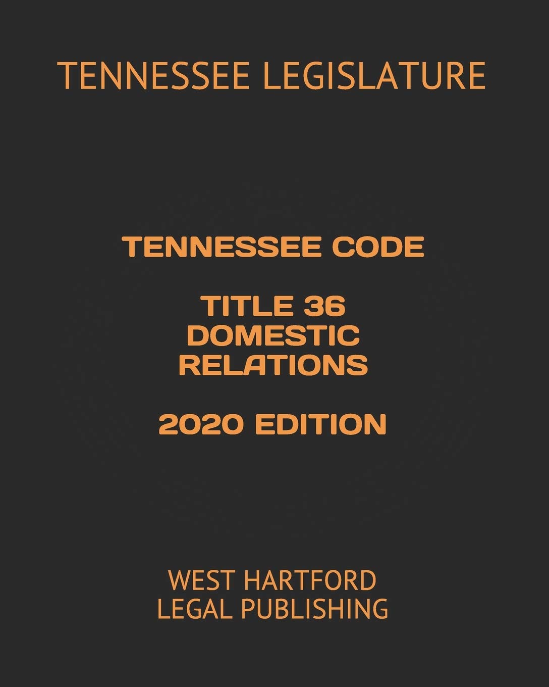 TENNESSEE CODE TITLE 36 DOMESTIC RELATIONS 2020 EDITION: WEST HARTFORD ...