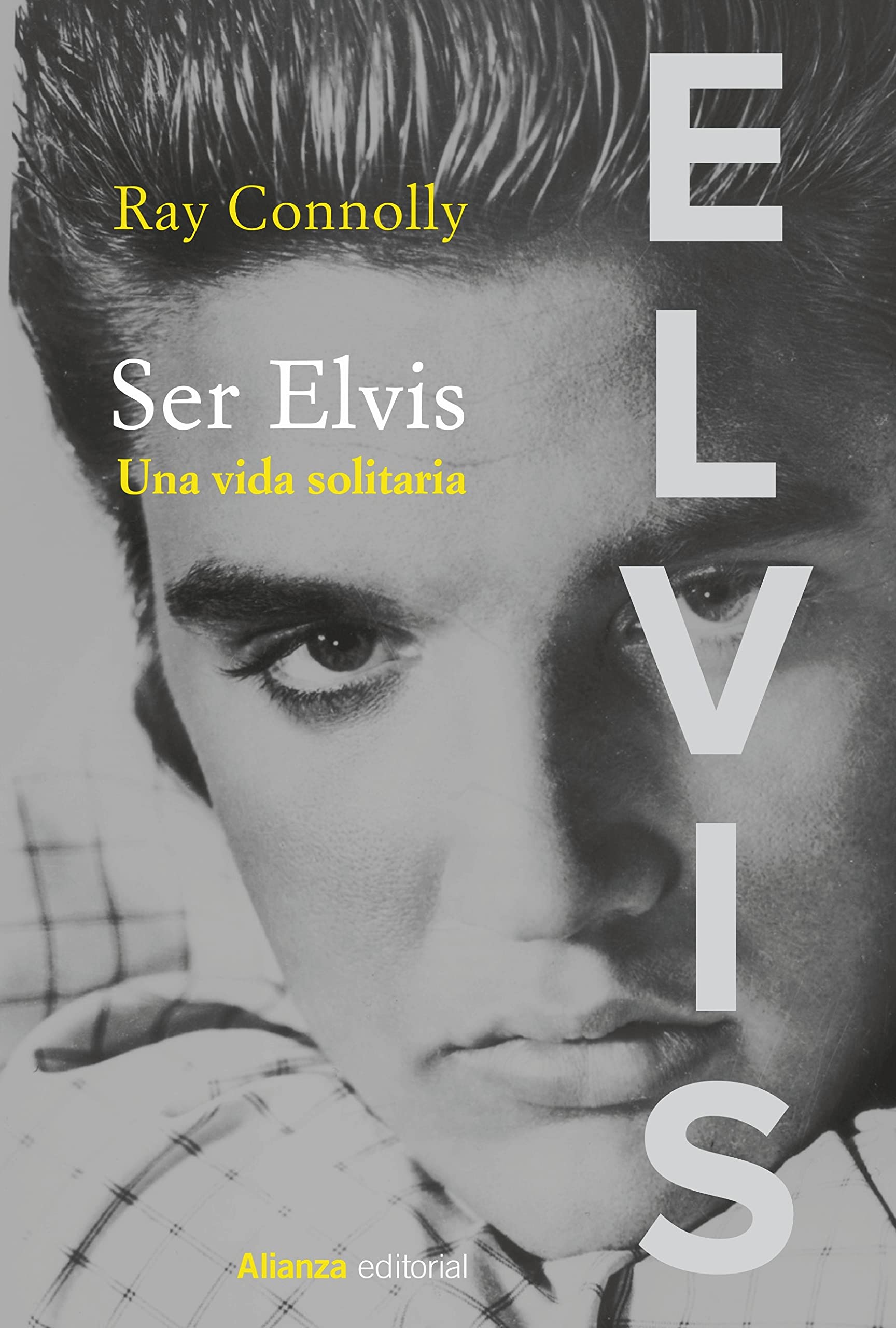 Ser Elvis: Una vida solitaria (Libros Singulares (LS)) by Ray Connolly ...