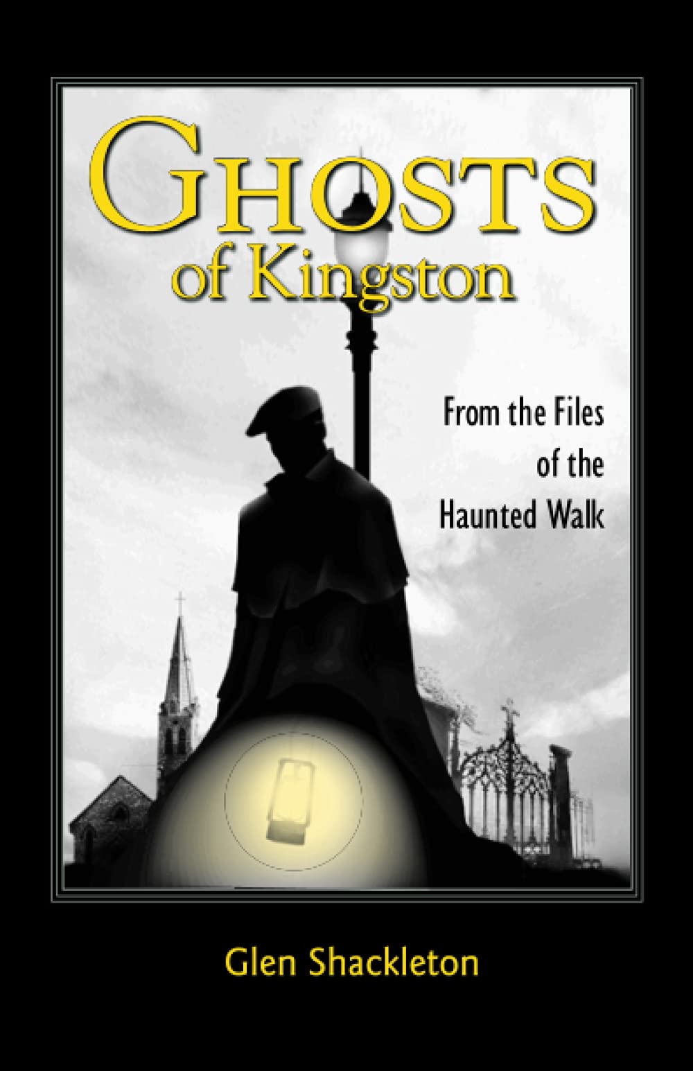 Ghosts of Kingston by Glen Shackleton | Goodreads