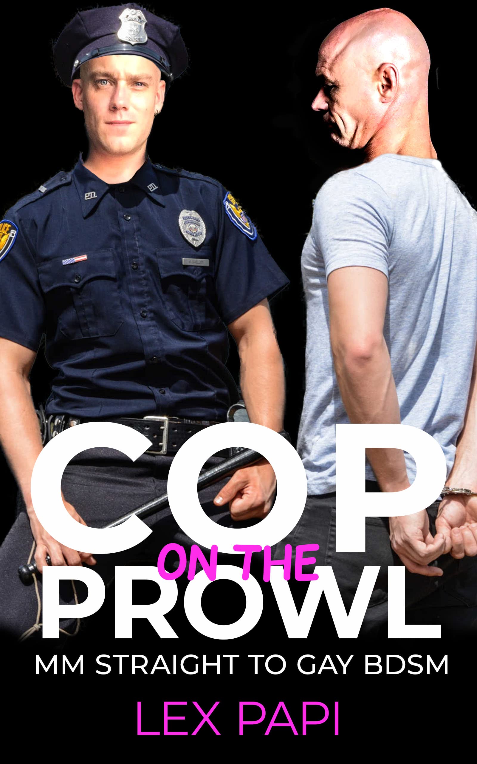 Cop on the prowl: MM Straight to gay BDSM by Lex Papi | Goodreads