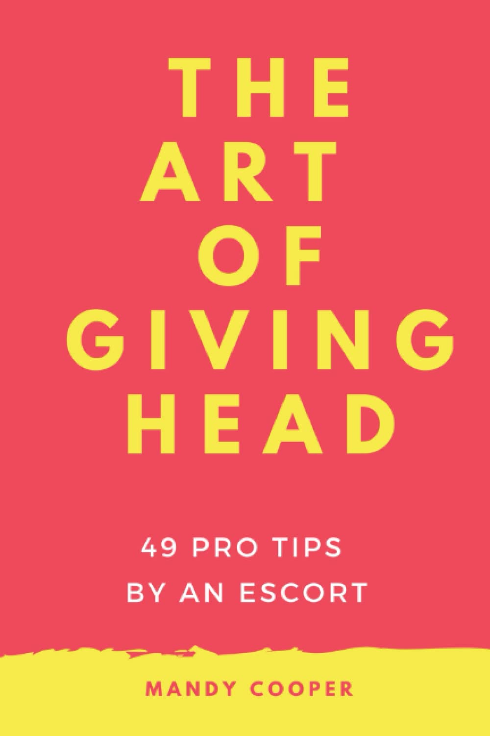 The Art Of Giving Head 6x9 Dotted Lined 108 Pages Funny Notebook