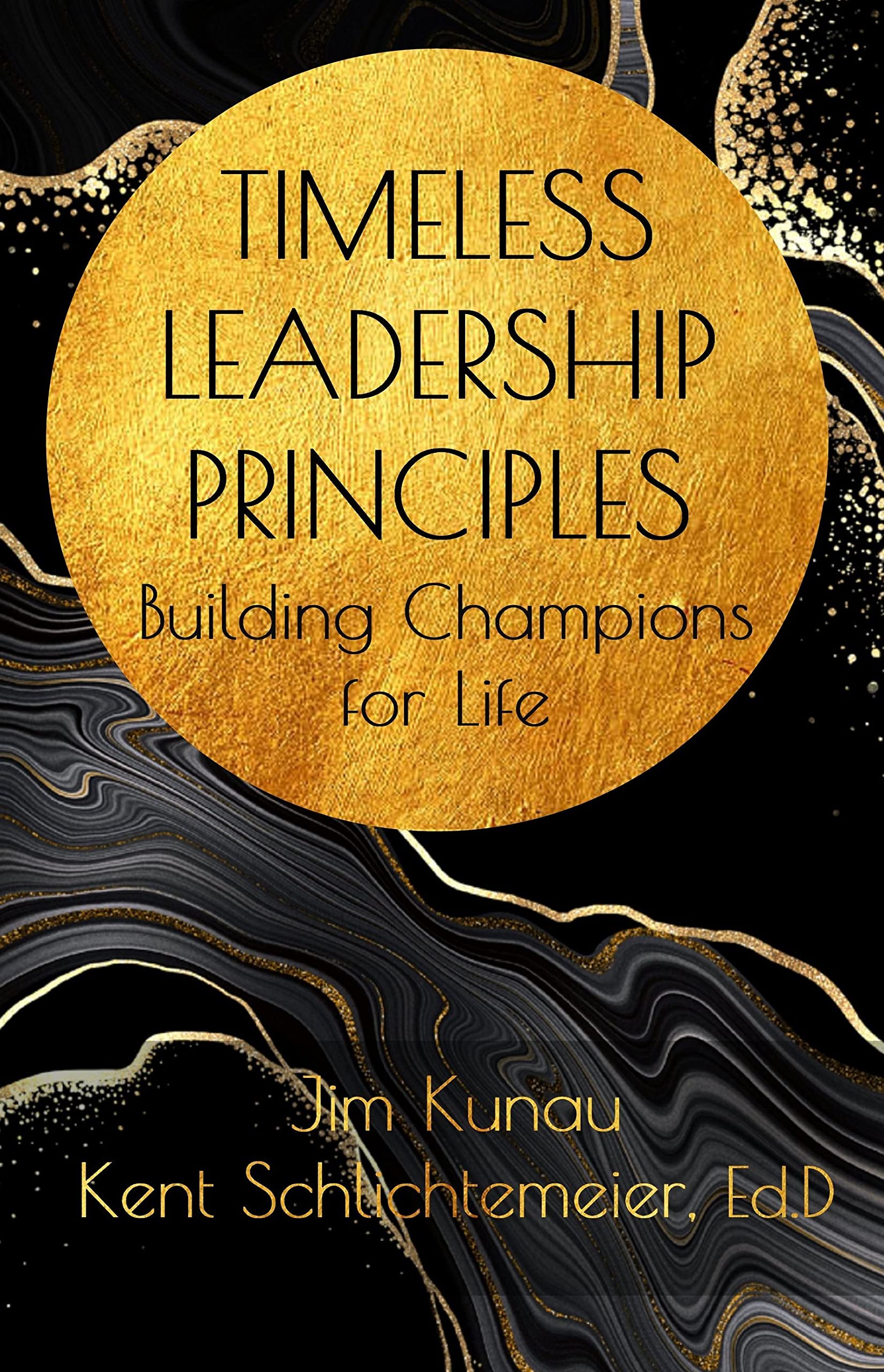 Timeless Leadership Principles: Building Champions for Life by Jim ...