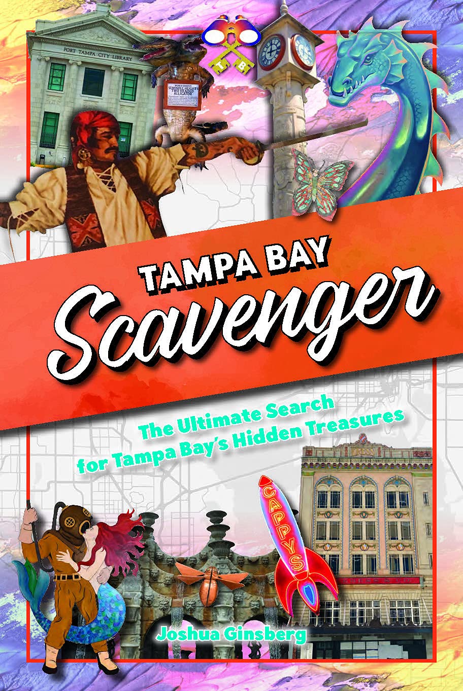 Tampa Bay Scavenger: The Ultimate Search for Tampa Bay's Hidden ...