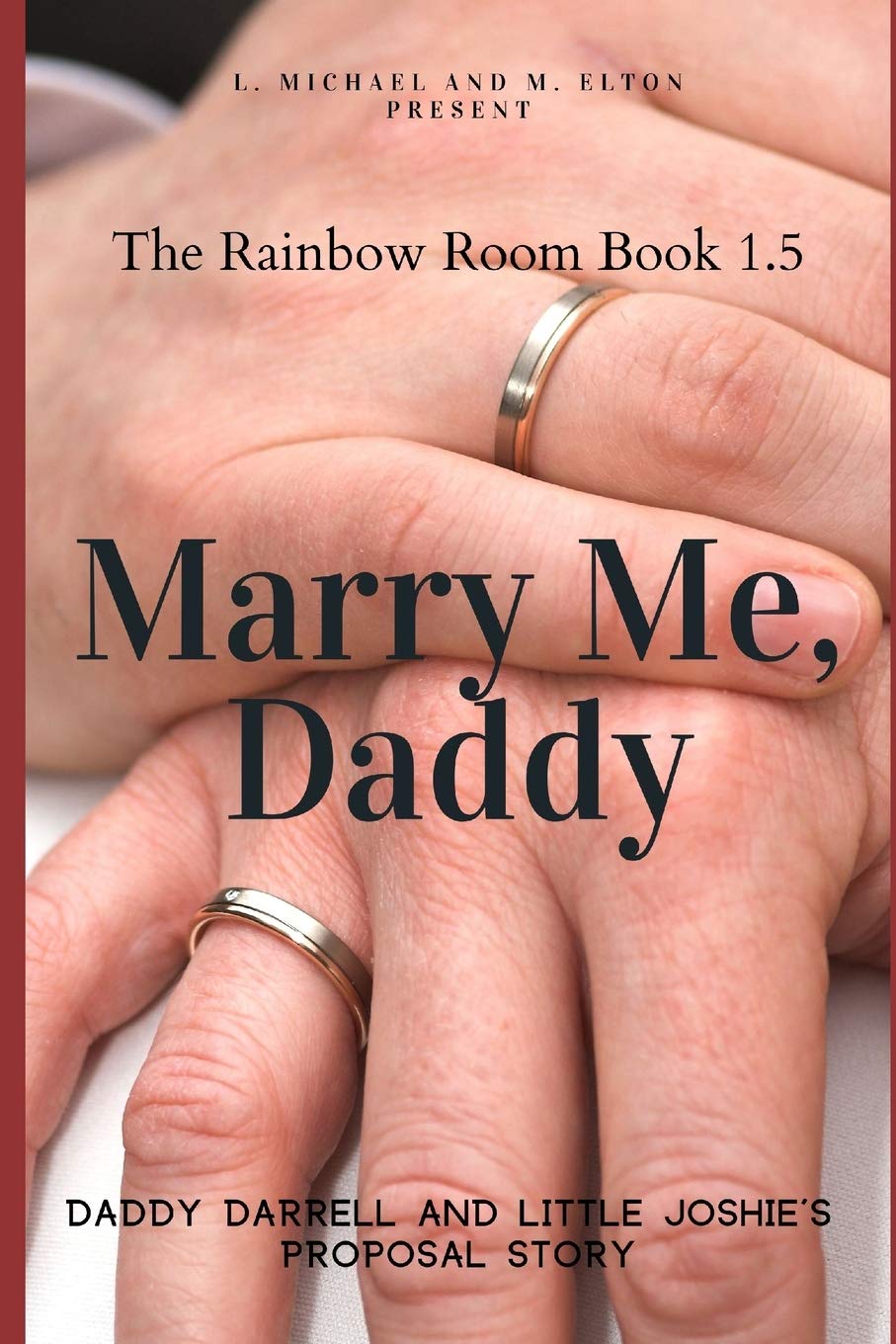 Marry Me, Daddy: Rainbow Room Book 1.5 by L. Michael | Goodreads