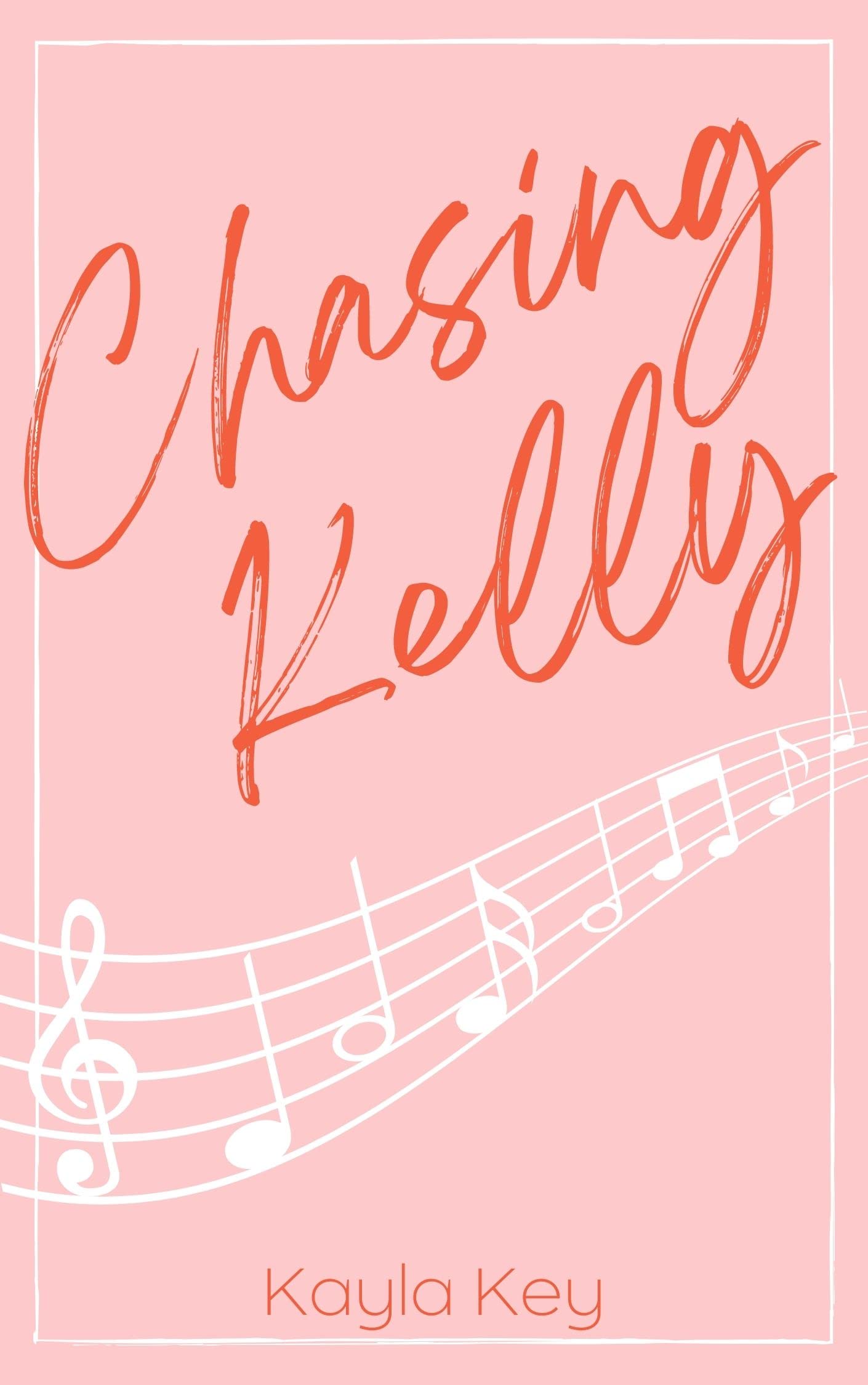 Chasing Kelly by Kayla Key | Goodreads