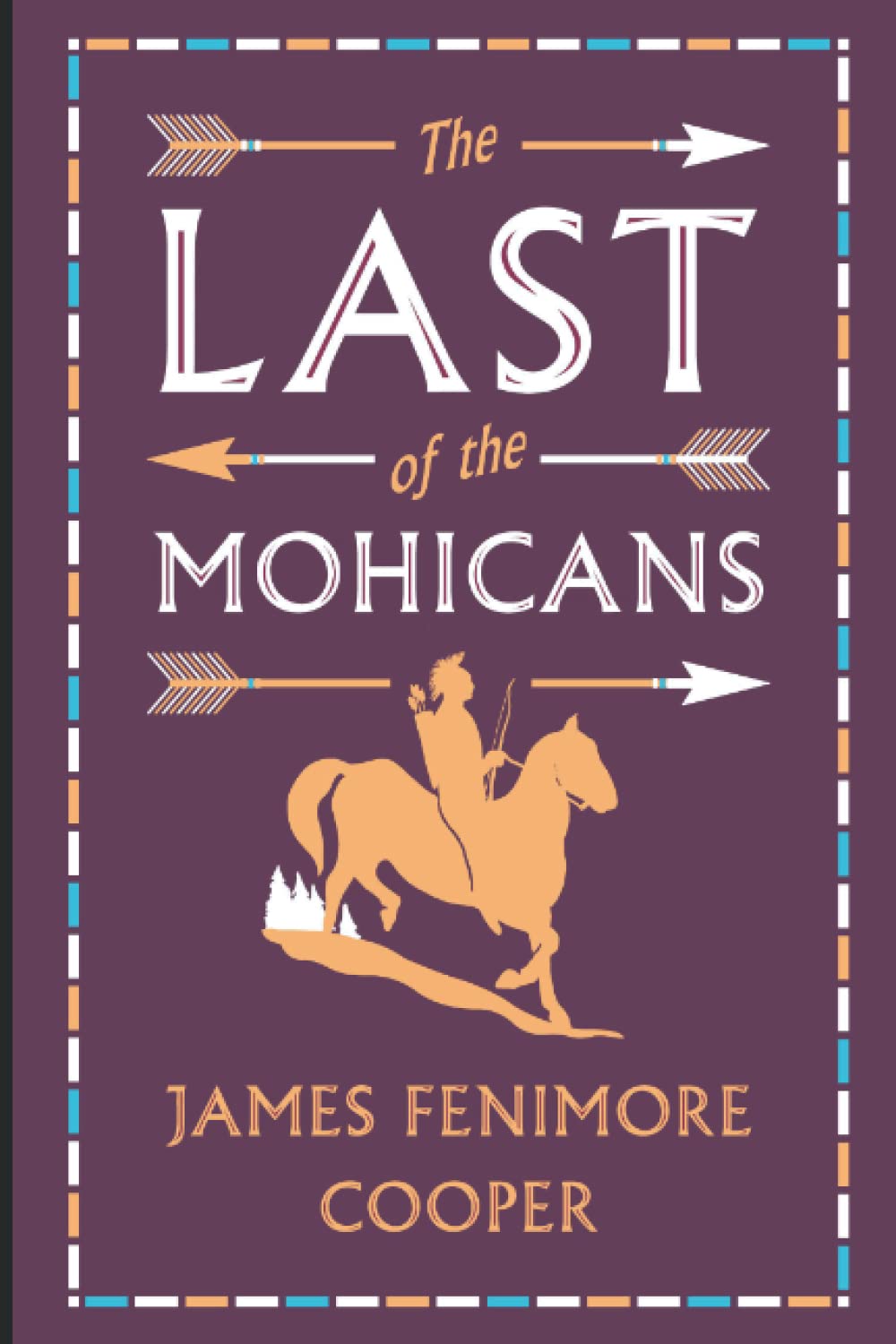 The Last of the Mohicans: A Narrative of 1757 by James Fenimore Cooper ...