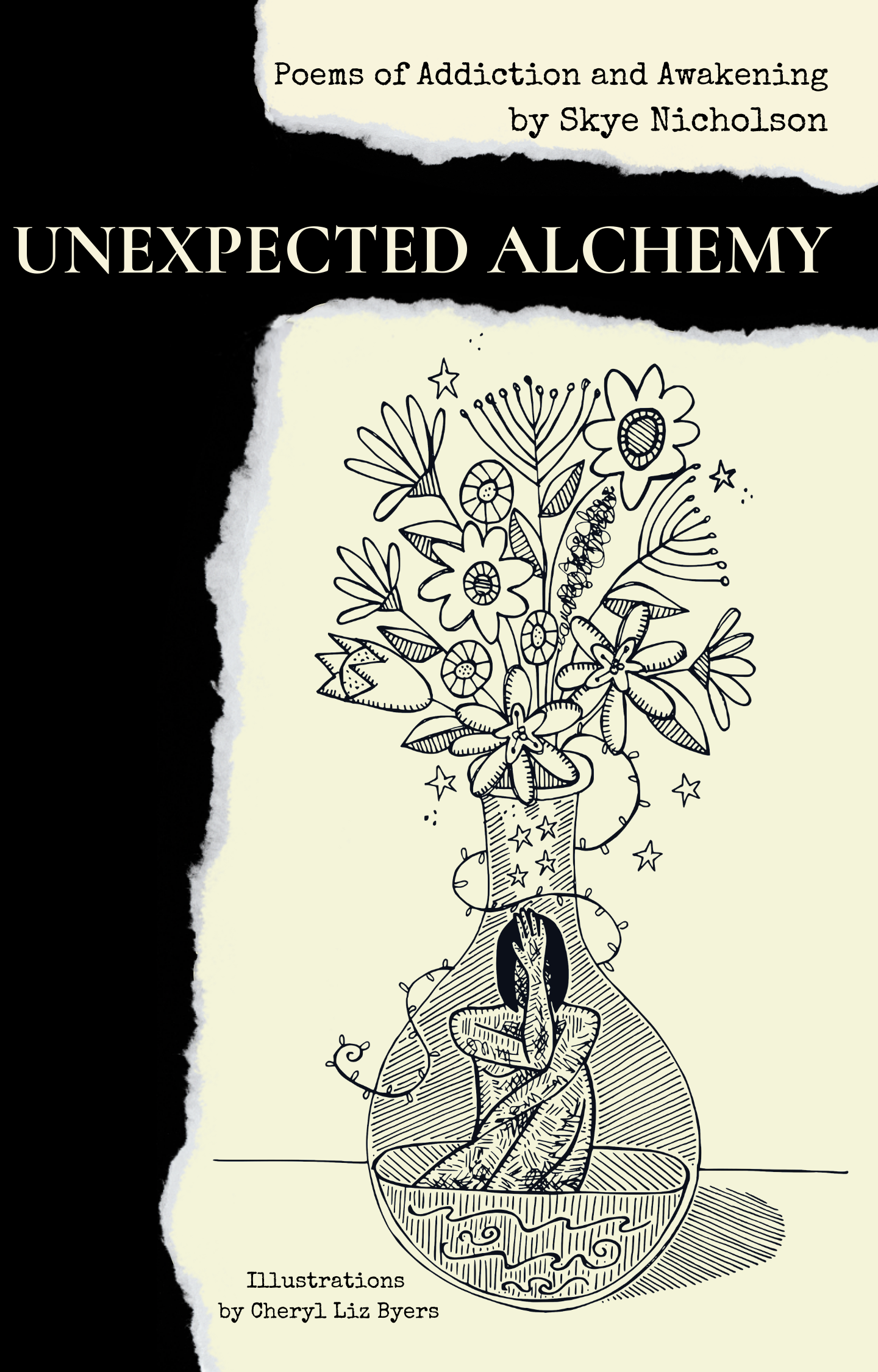 Unexpected Alchemy: Poems of Addiction and Awakening by Skye Nicholson ...