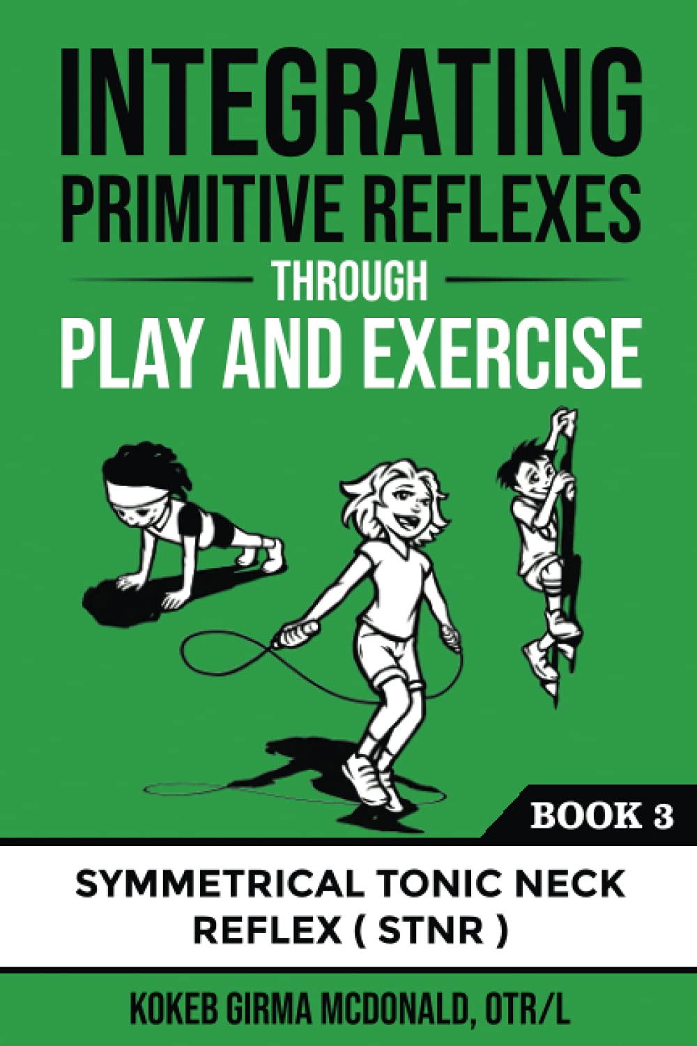 Integrating Primitive Reflexes Through Play and Exercise: An ...