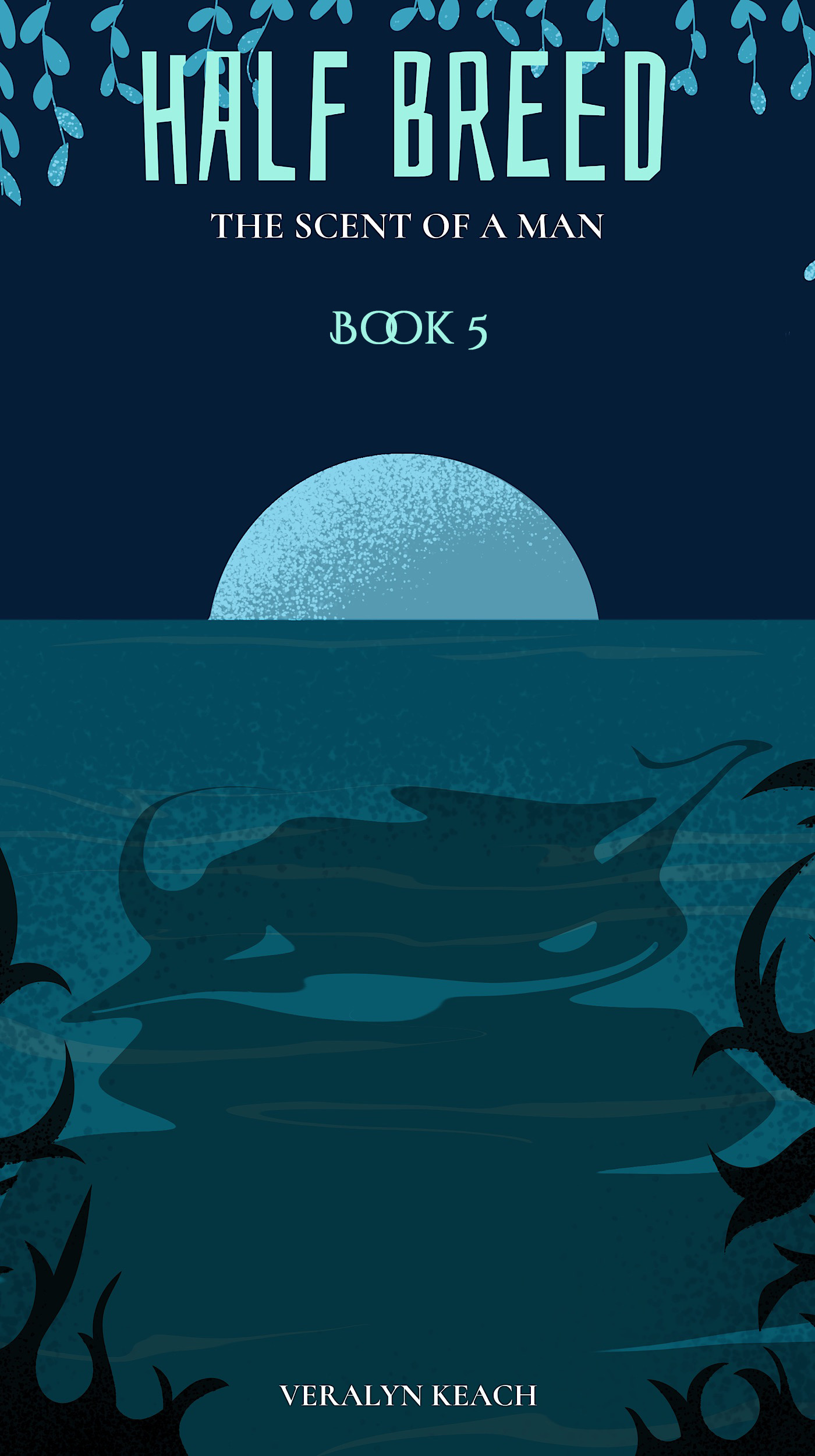 Half Breed (The Scent of a Man Book 5) by Veralyn Keach | Goodreads