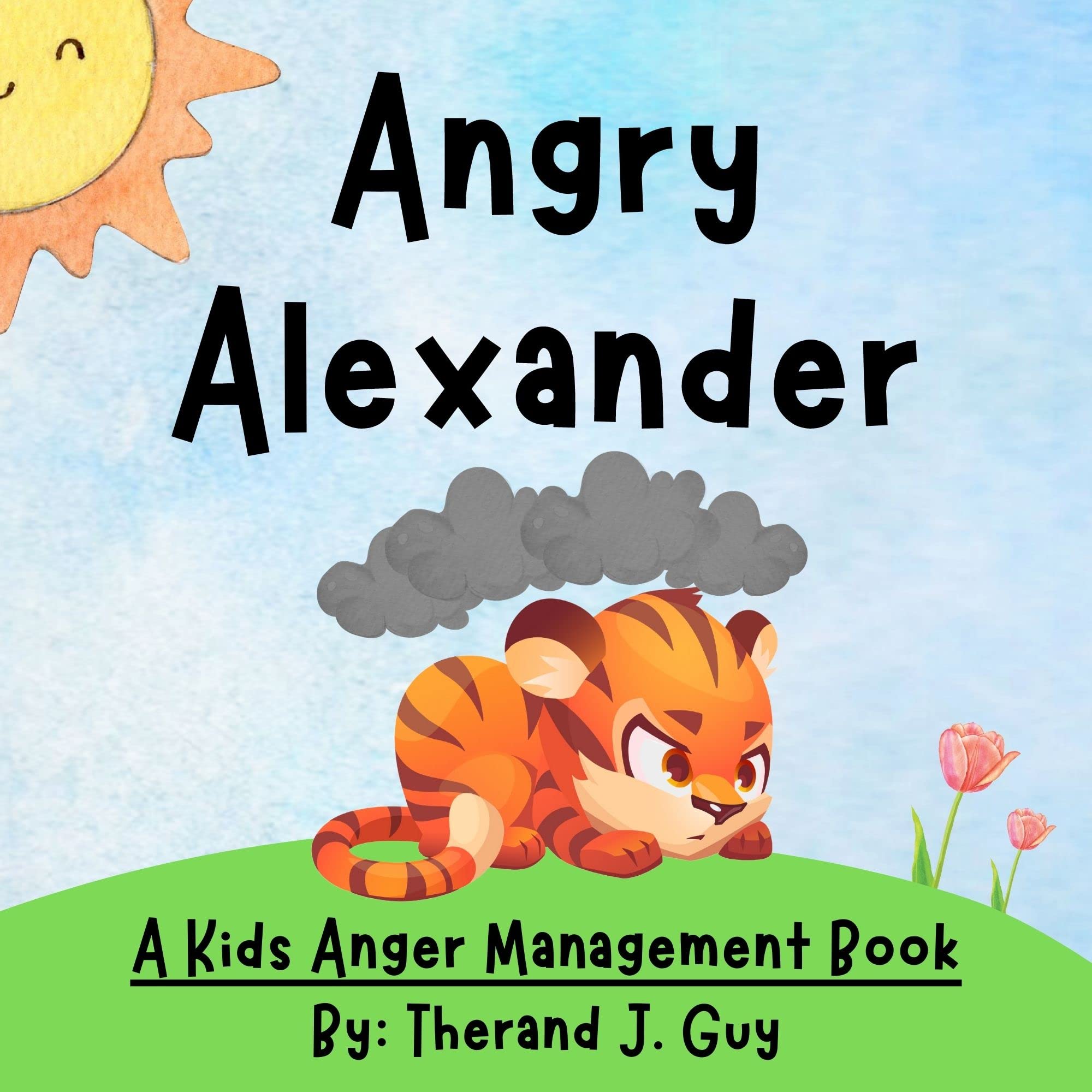Angry Alexander: A Kids Anger Management Book by Therand Guy | Goodreads