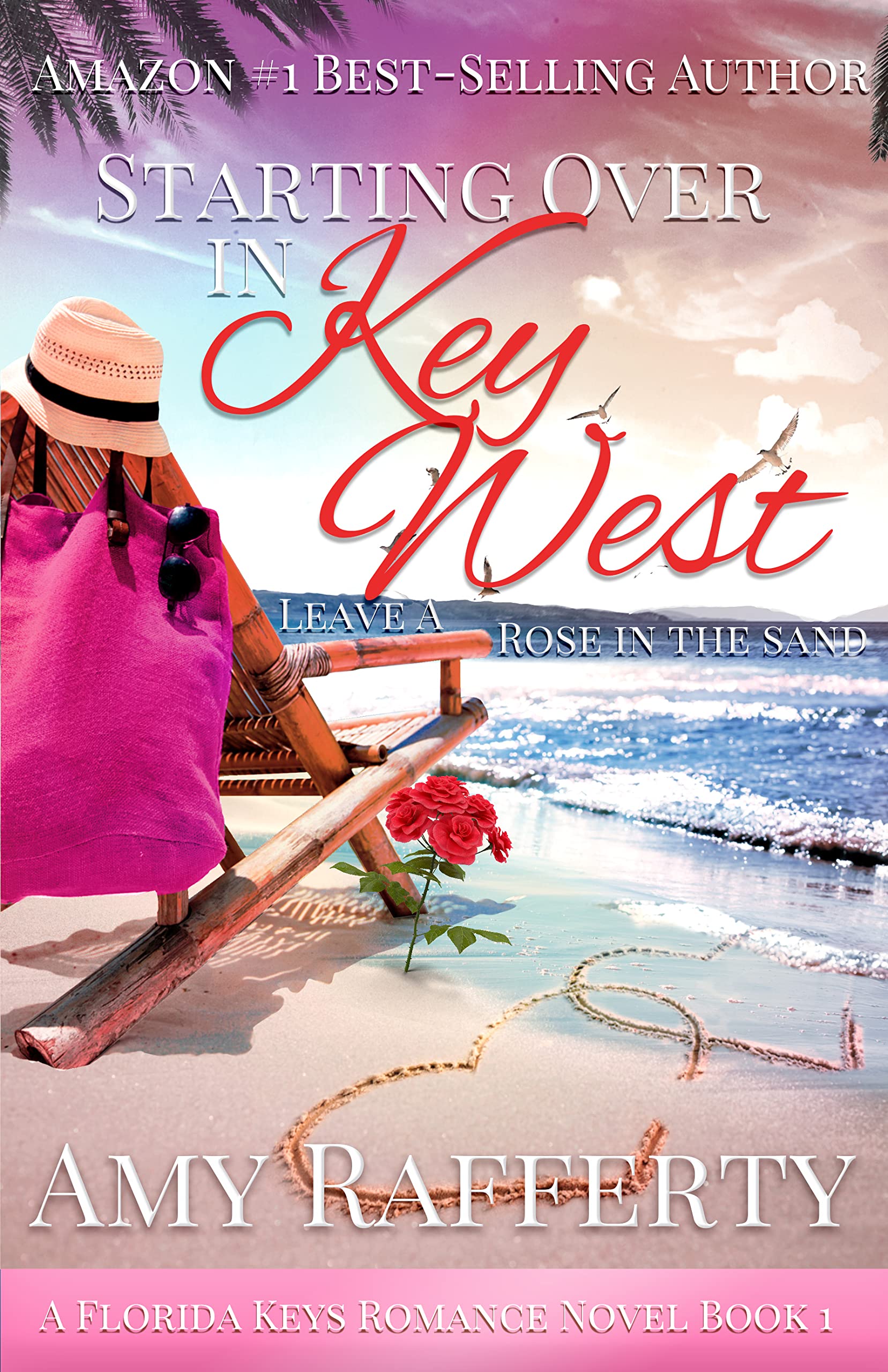 Starting Over In Key West: Leave A Rose In The Sand: A Florida Keys ...