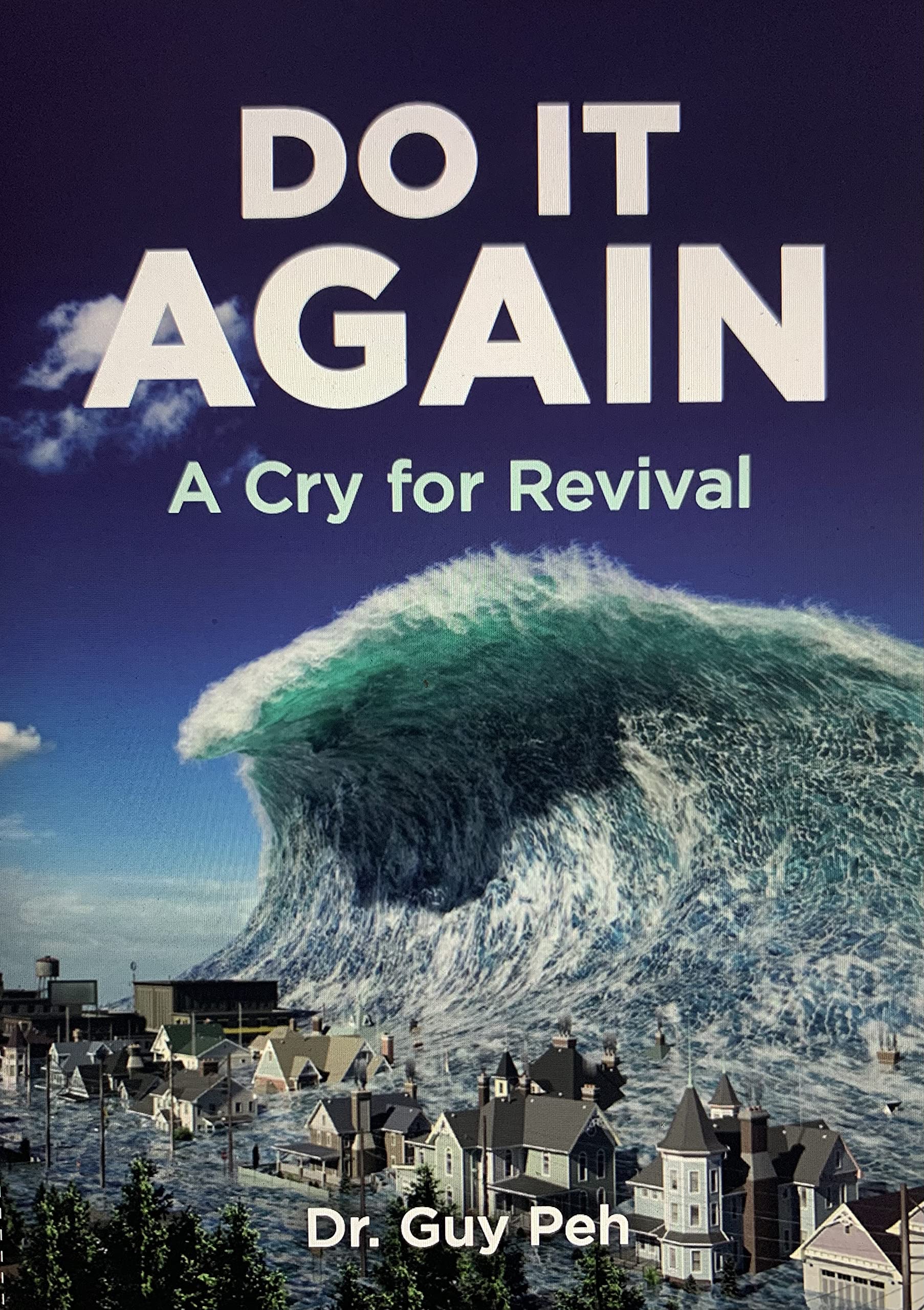 Do It Again: A Cry For Revival by Guy Peh | Goodreads