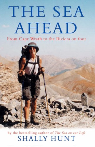 The Sea Ahead : From Cape Wrath to the Riviera by shally-hunt | Goodreads