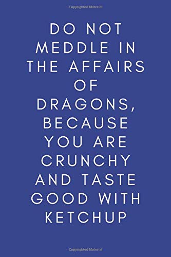Do not meddle in the affairs of dragons: funny comical hilarious meme ...