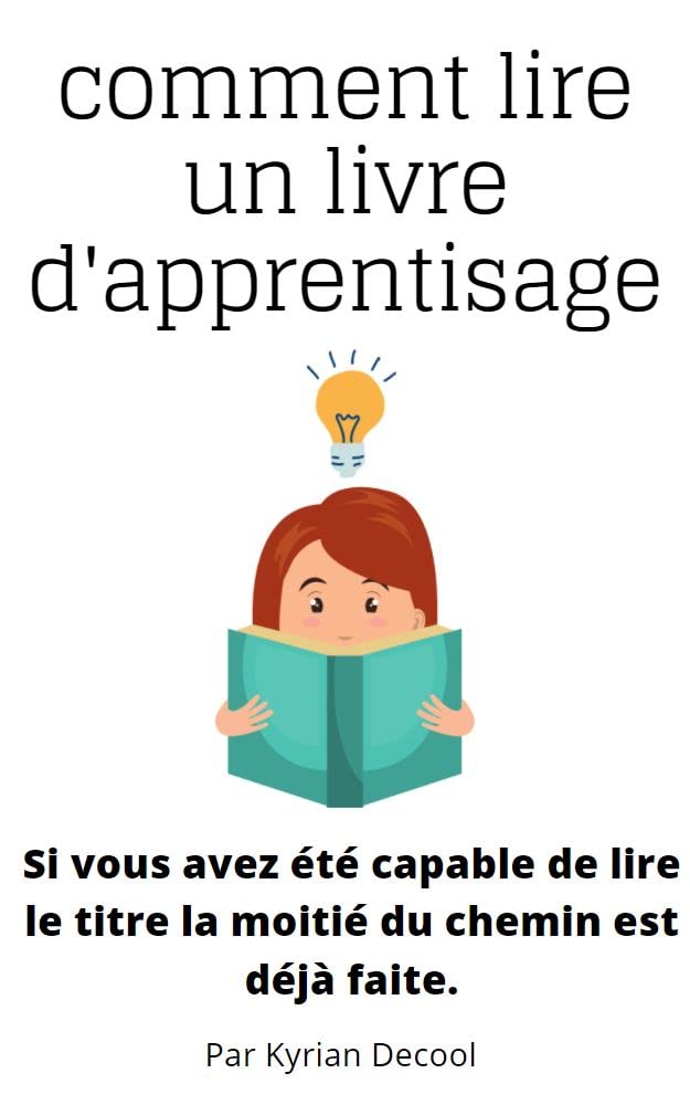 Comment lire un livre d'apprentissage : Pour apprendre, comprendre et ...