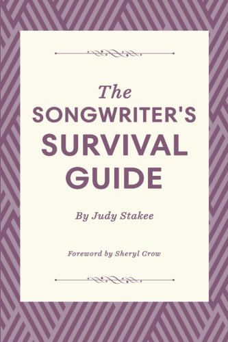 The Songwriter's Survival Guide by Judy Stakee | Goodreads