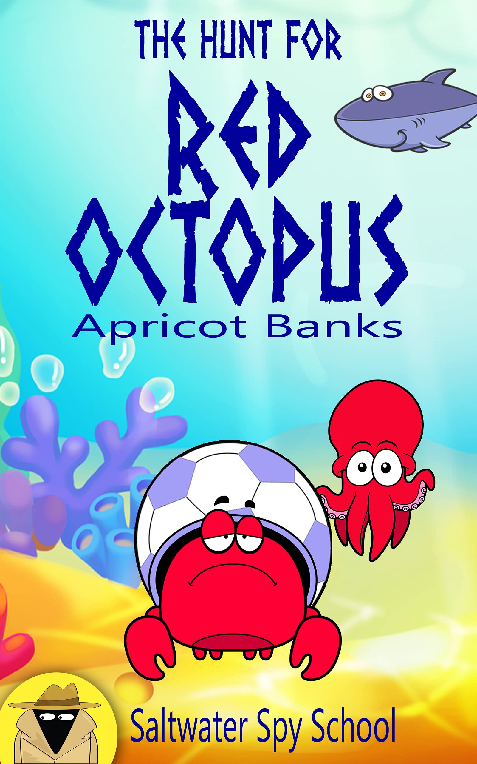 The Hunt for Red Octopus: A Hilarious Chapter Book for Kids by Apricot ...