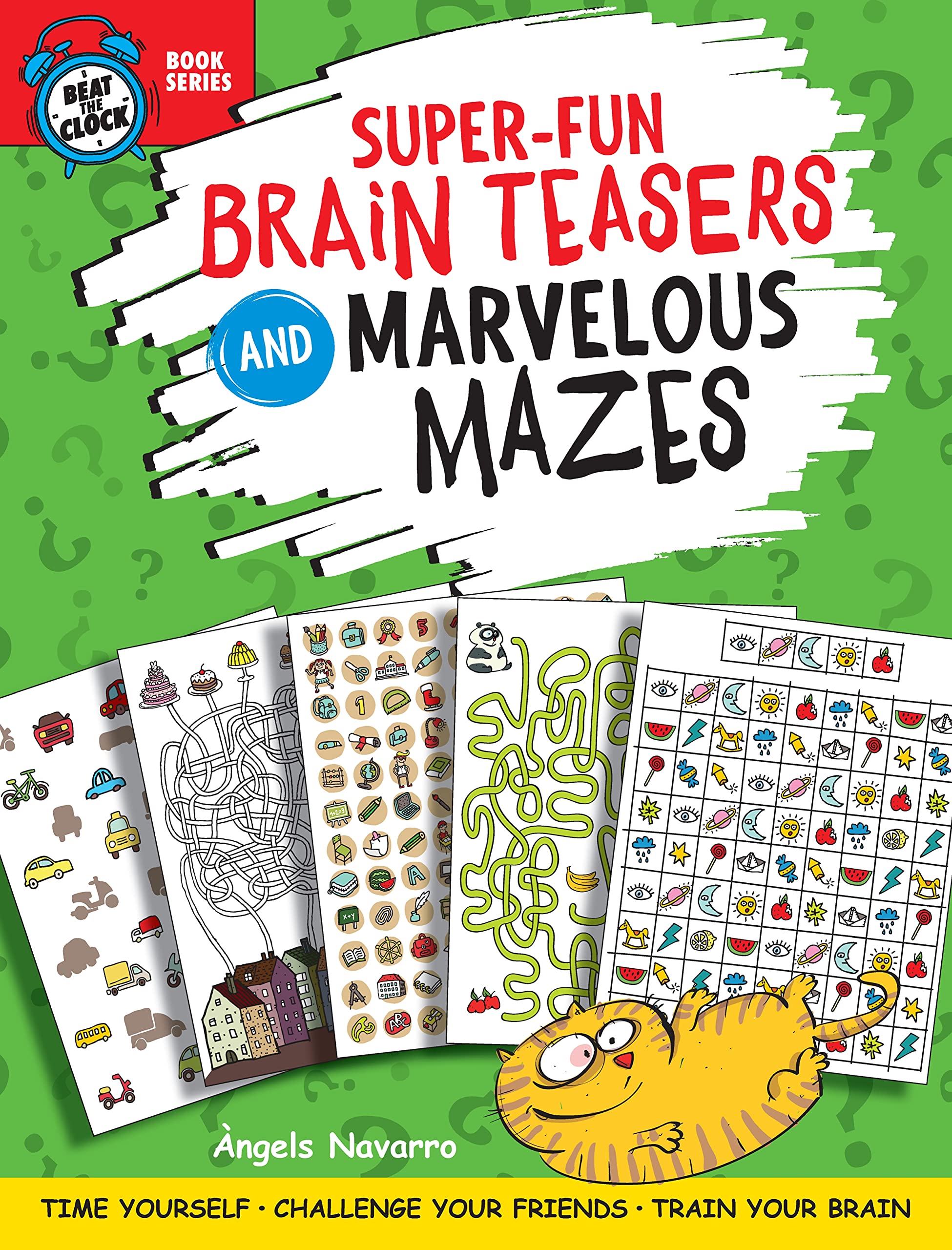 Super-Fun Brain Teasers and Marvelous Mazes: Time Yourself, Challenge ...